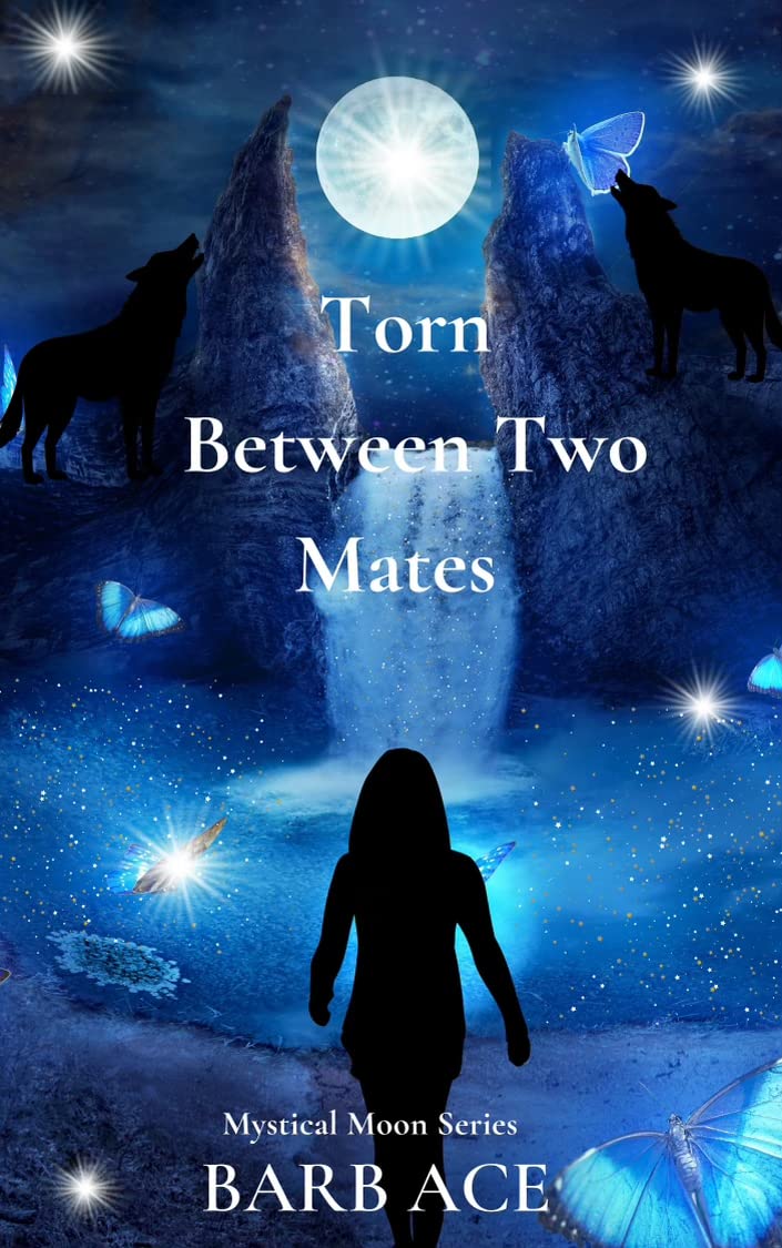 Torn Between Two Mates: Mystical Moon Series by Barb Ace | Goodreads