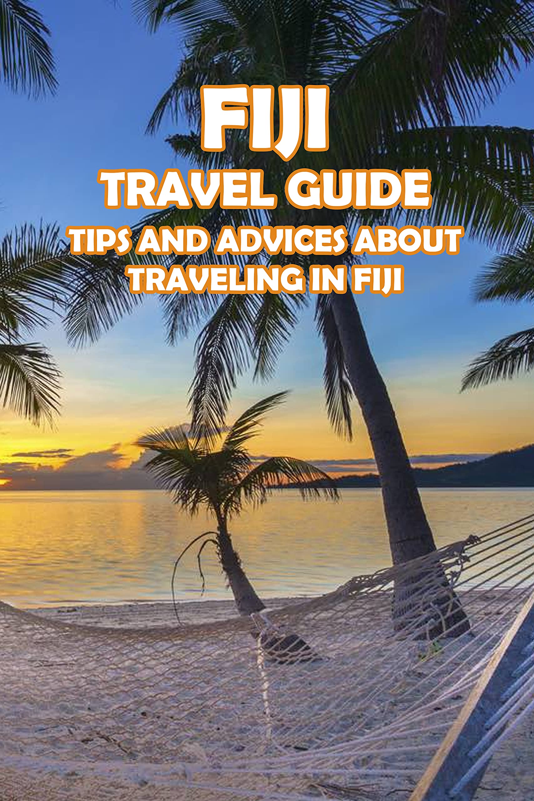 Fiji Travel Guide: Tips and Advices About Traveling In Fiji by BROWN ...