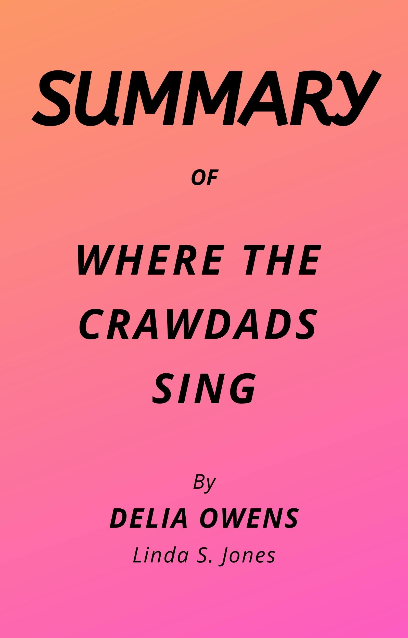 Summary of Where the Crawdads Sing by Delia Owens: Chapter by Chapter ...