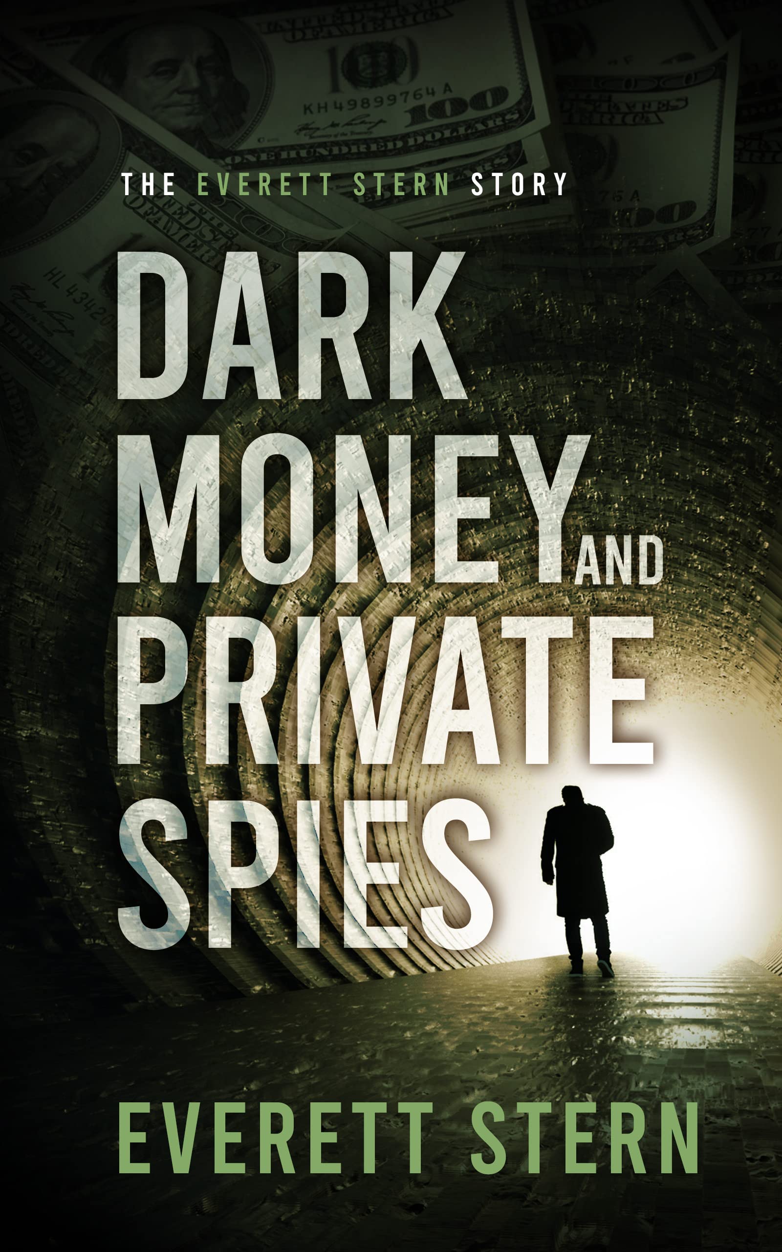Dark Money and Private Spies: The Everett Stern Story by Everett Stern | Goodreads