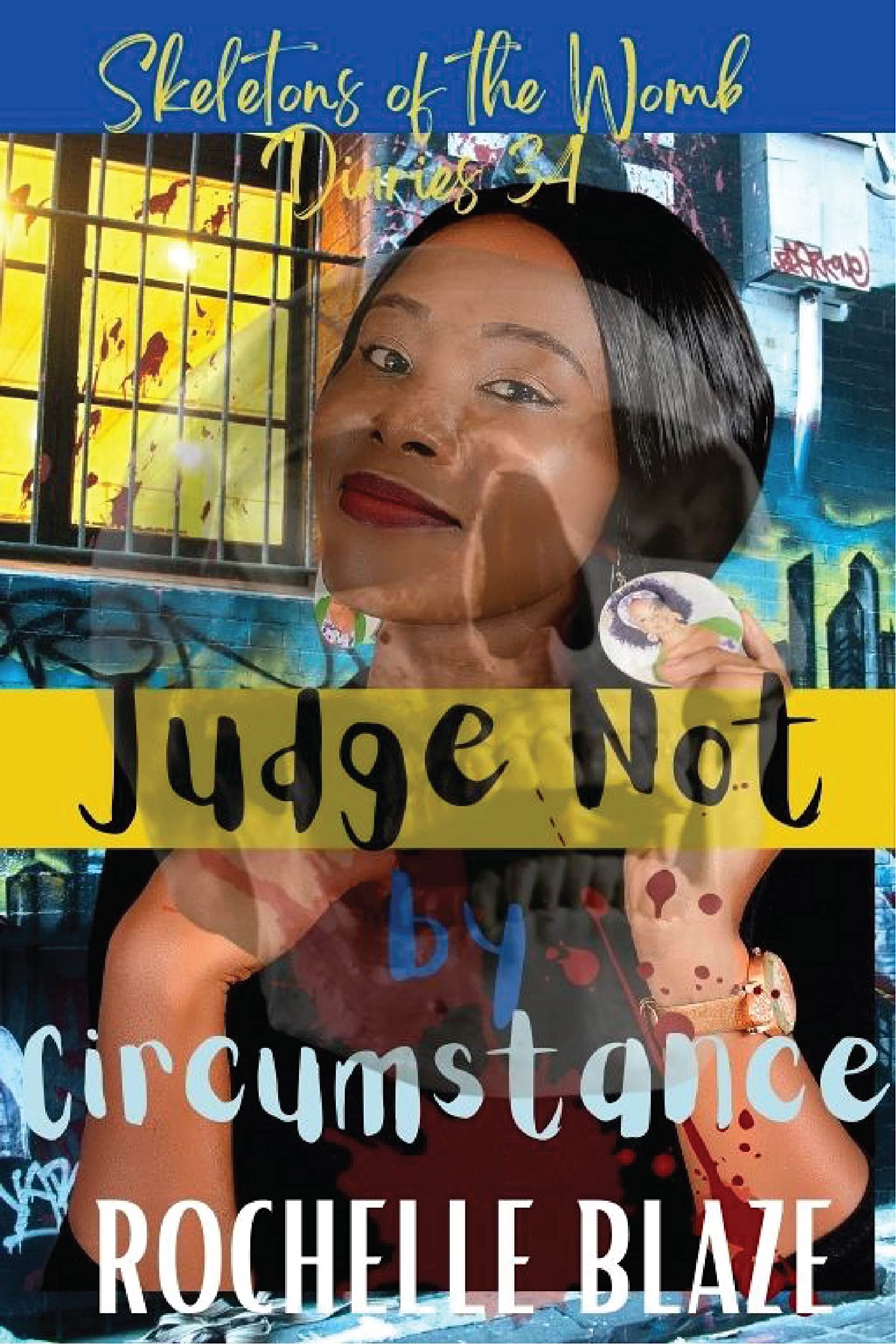 Judge Not by Circumstance by Rochelle Blaze | Goodreads