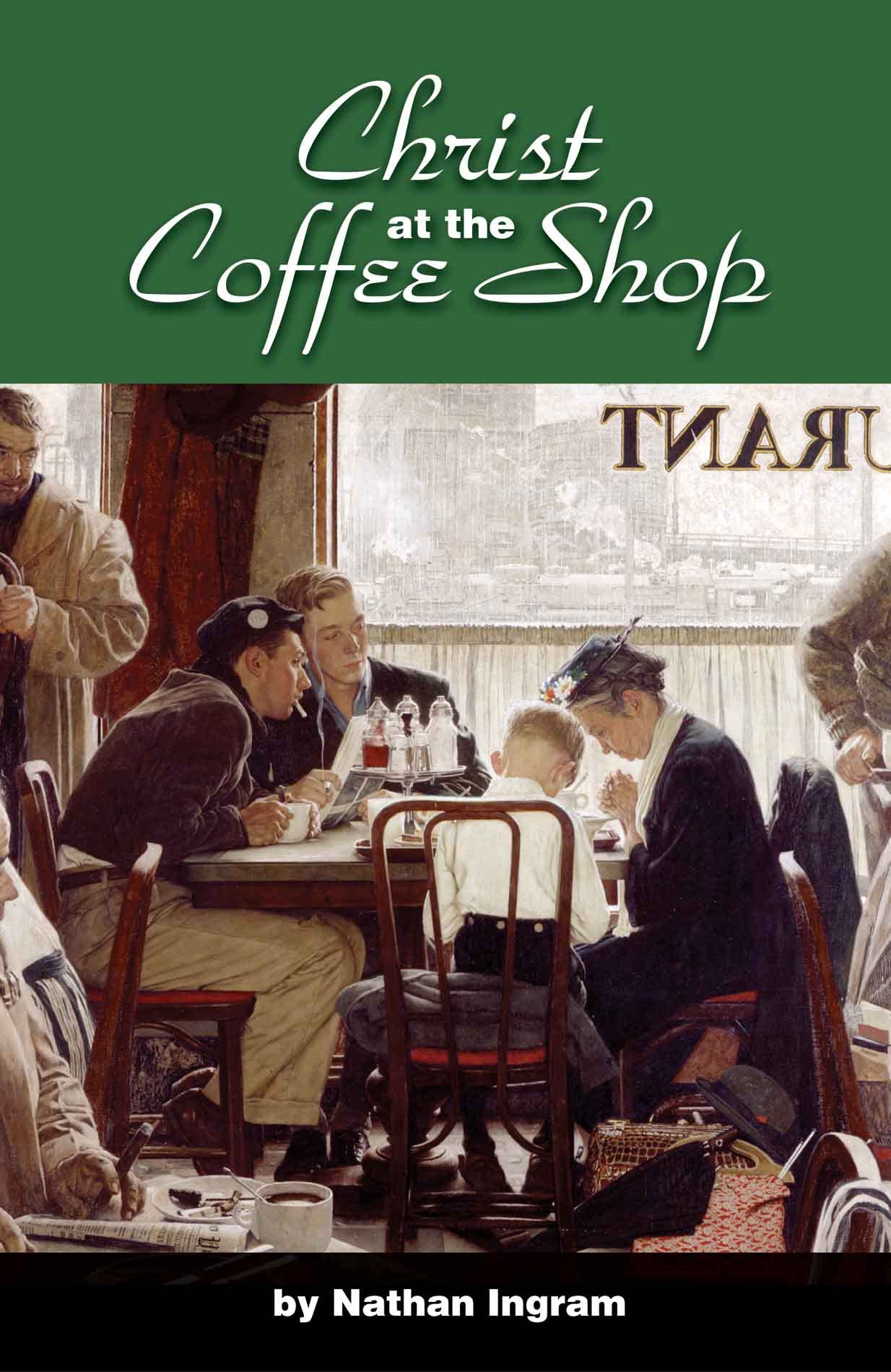 Christ at the Coffee Shop by Nathan Ingram | Goodreads