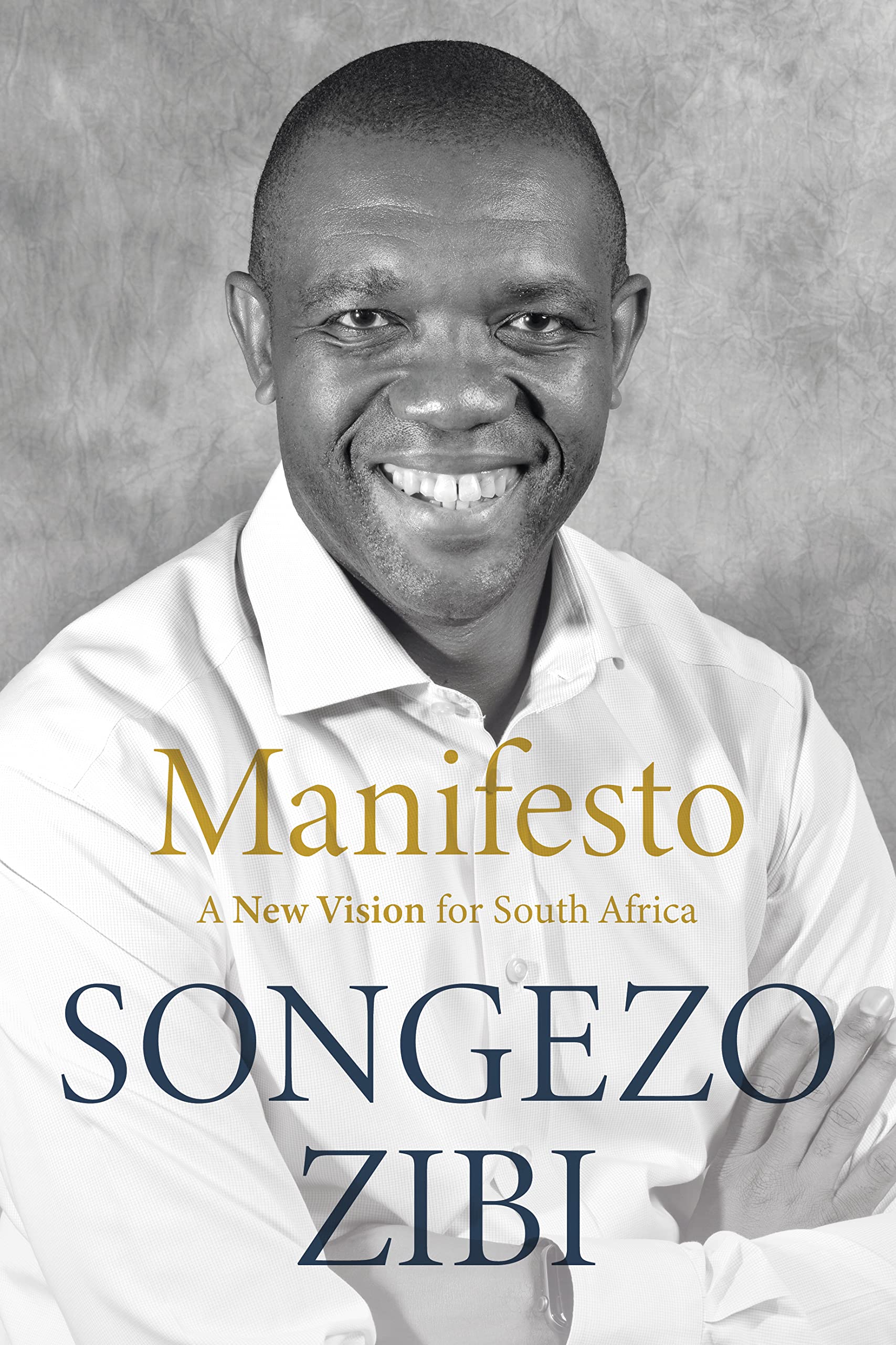 Manifesto: A New Vision for South Africa by Songezo Zibi | Goodreads
