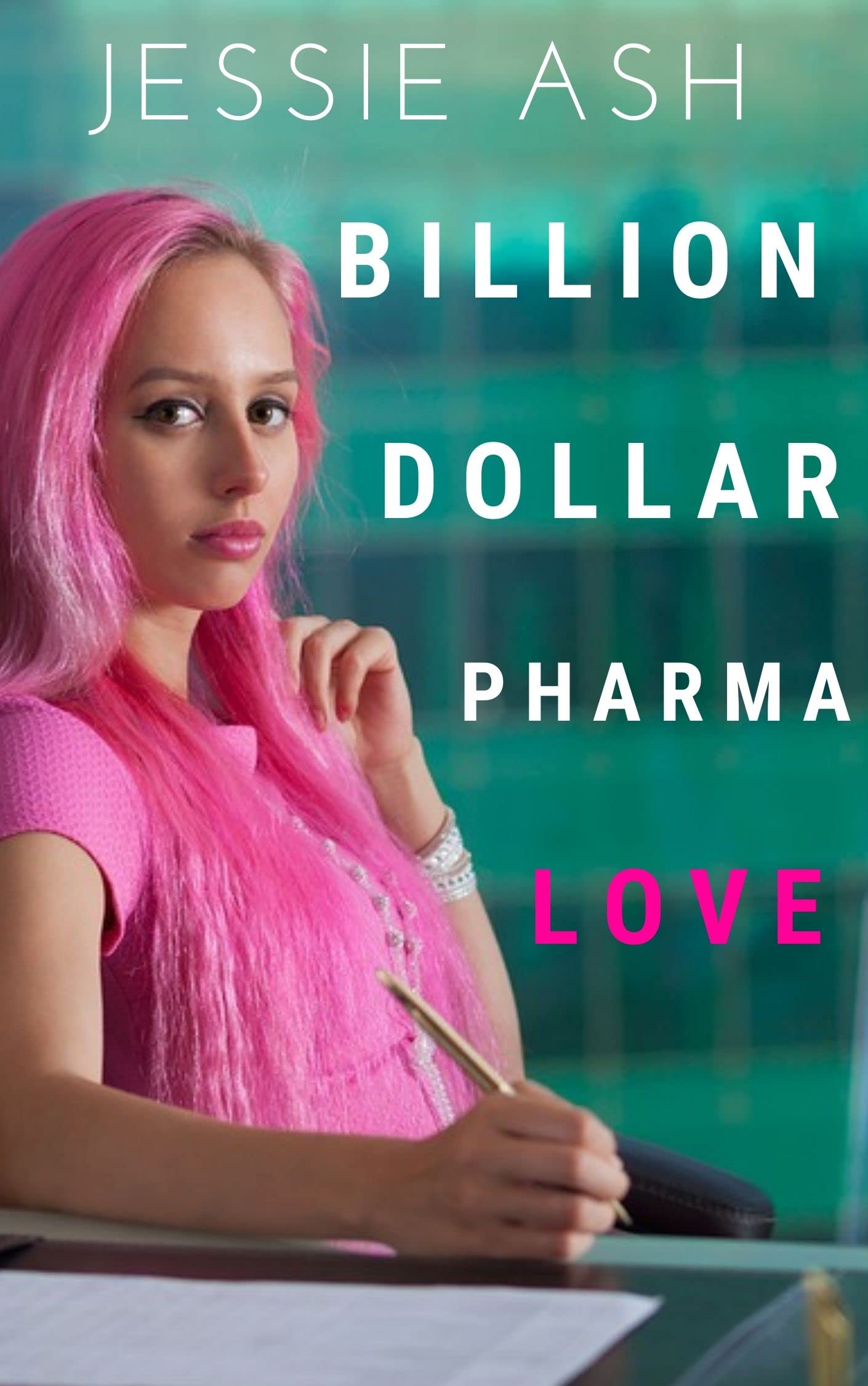Billion Dollar Pharma Love by Jessie Ash | Goodreads