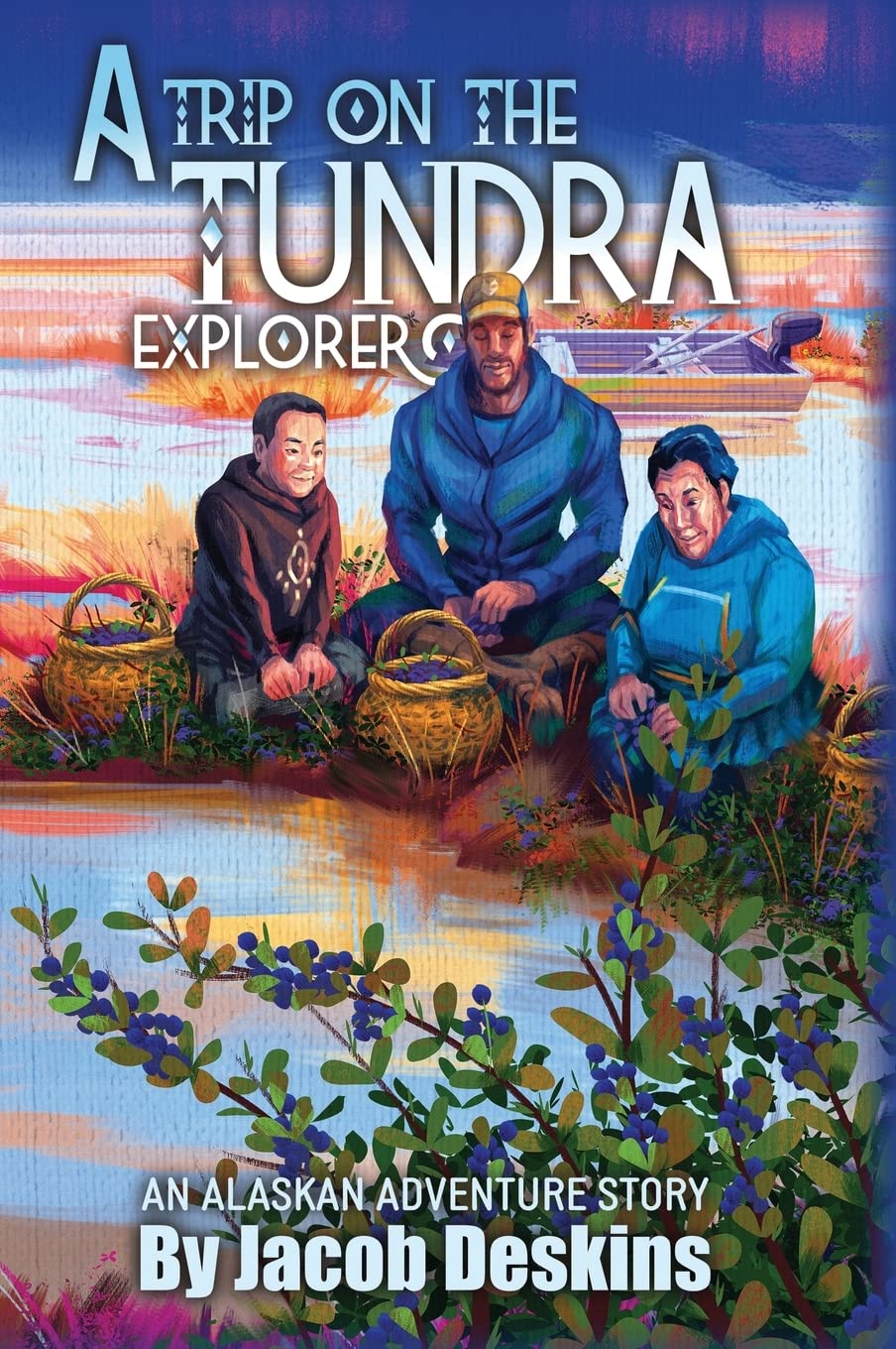 A Trip on the Tundra Explorer: An Alaskan Adventure Story by Jacob ...