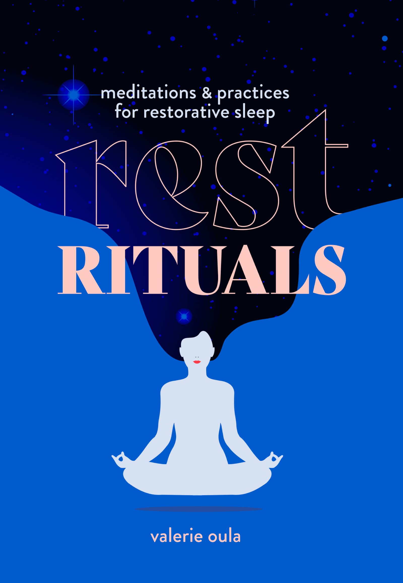 Rest Rituals: Meditations & Practices for Restorative Sleep by Valerie ...