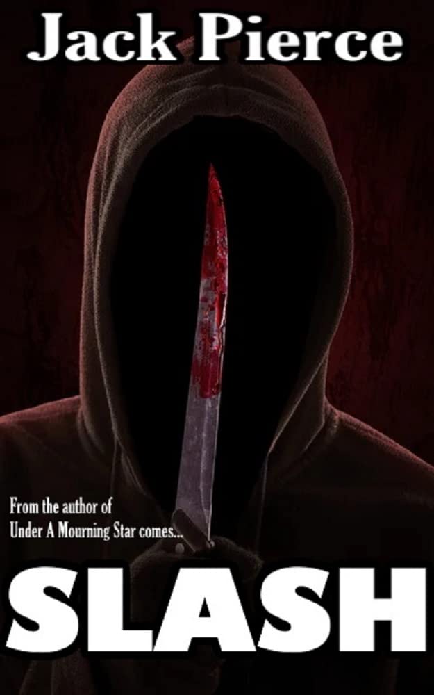Slash: A Novel (Chillers Book 10) by Jack Pierce | Goodreads