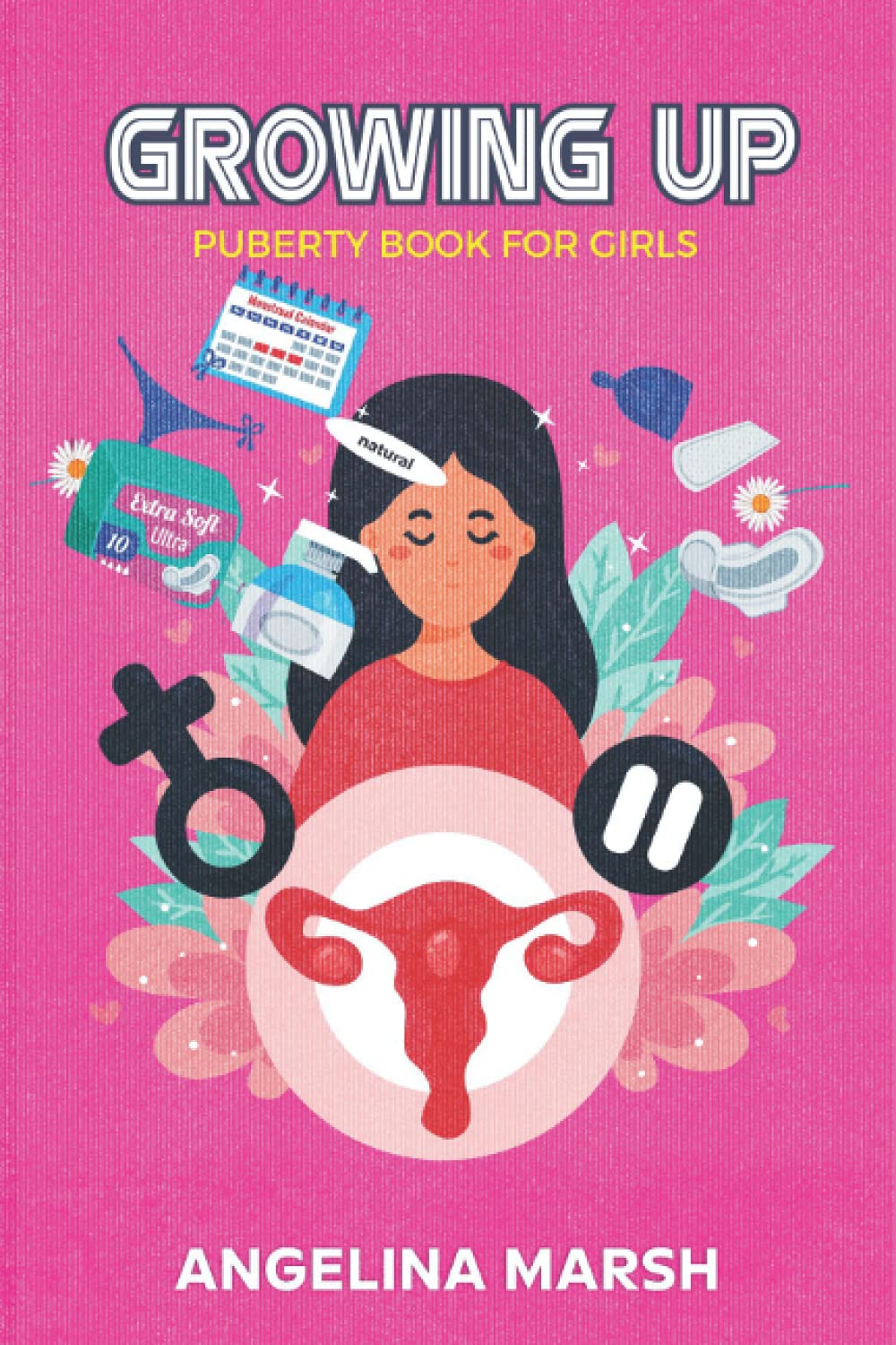 GROWING UP PUBERTY BOOK FOR GIRLS: Get to Know Everything You Need to ...