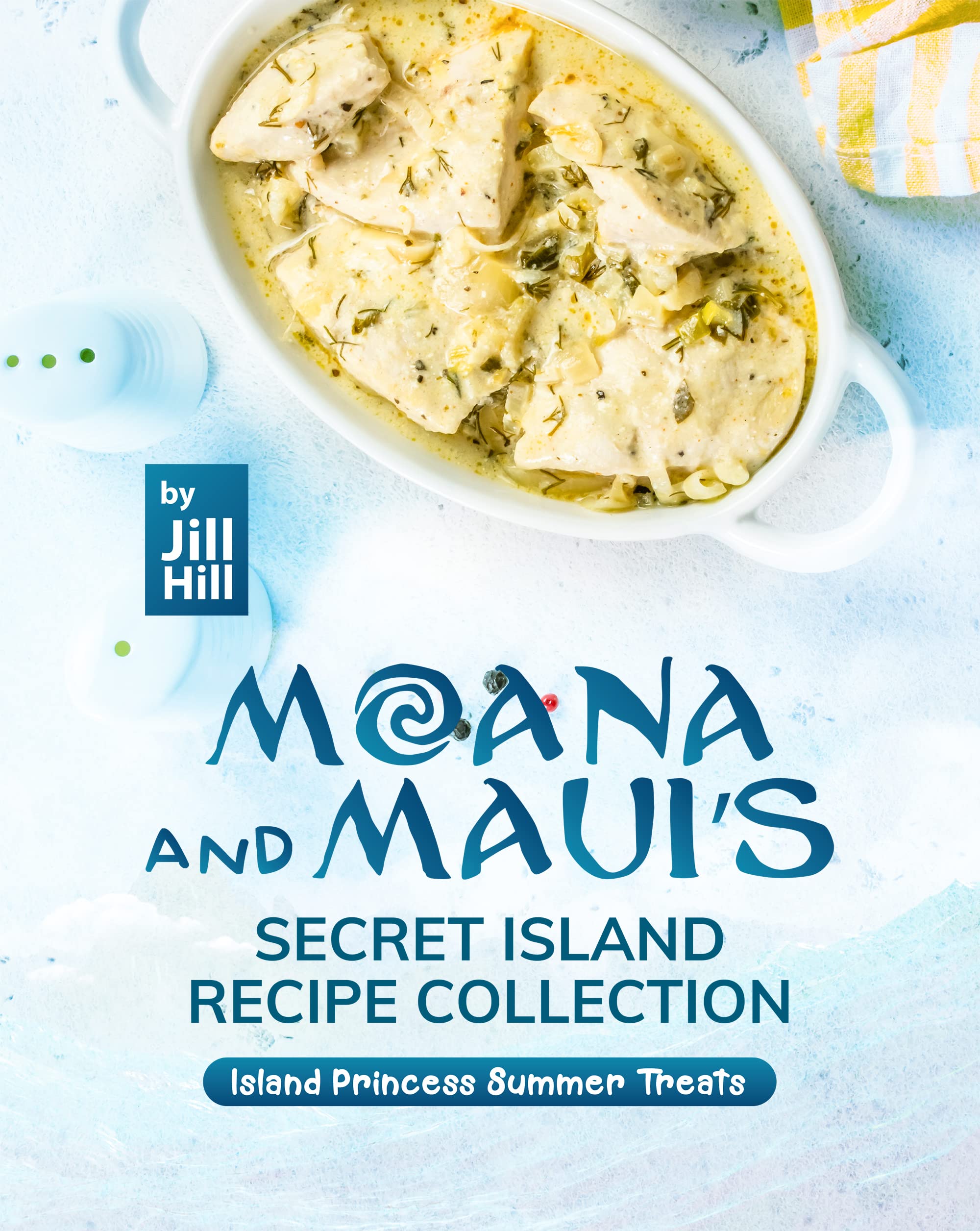 Moana and Maui's Secret Island Recipe Collection: Island Princess ...