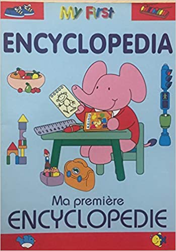 My First Encyclopedia / Ma première Encyclopedie by Peter Haddock ...