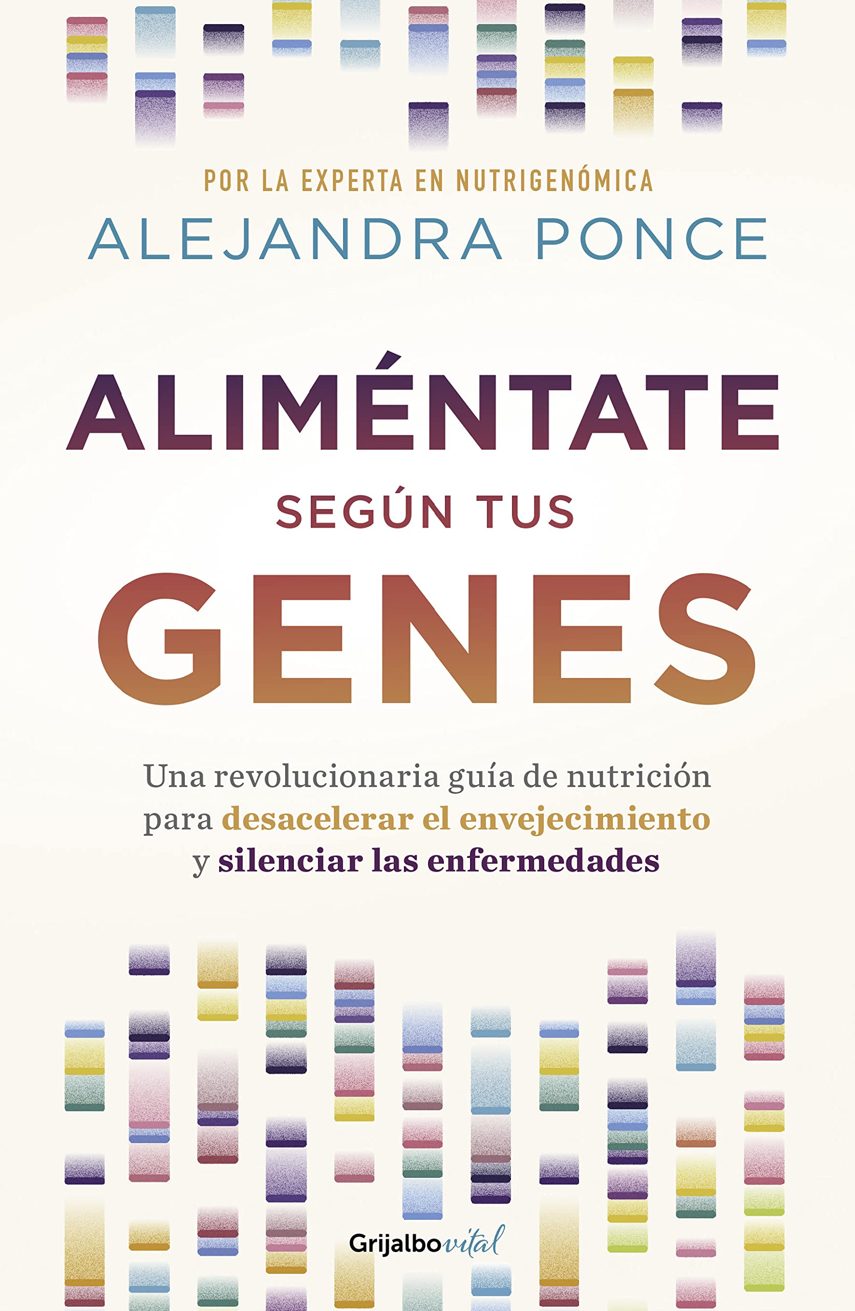 Aliméntate según tus genes: Una revolucionaria guía de nutrición para ...