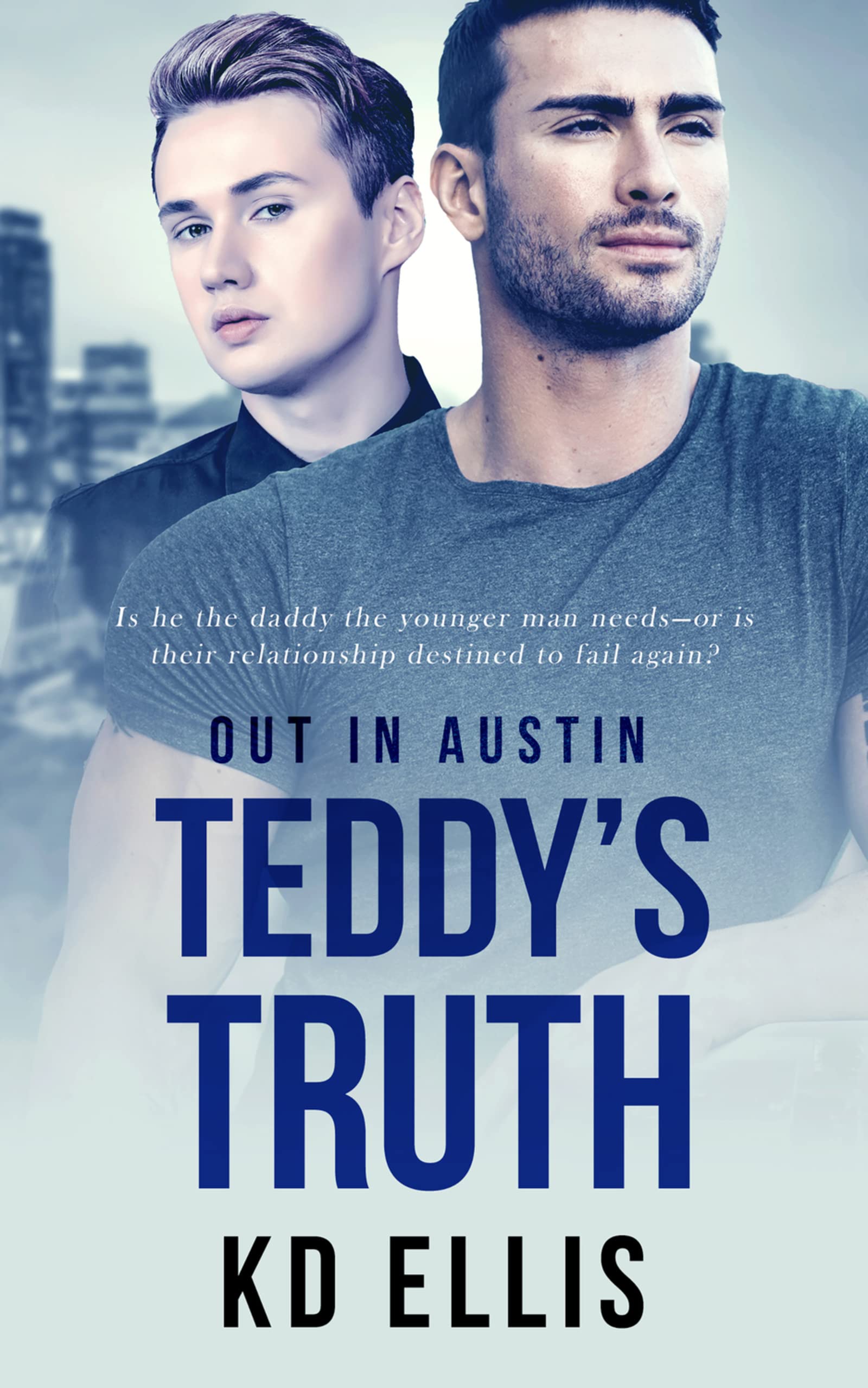 Teddy's Truth (Out in Austin Book 1) by K.D. Ellis | Goodreads