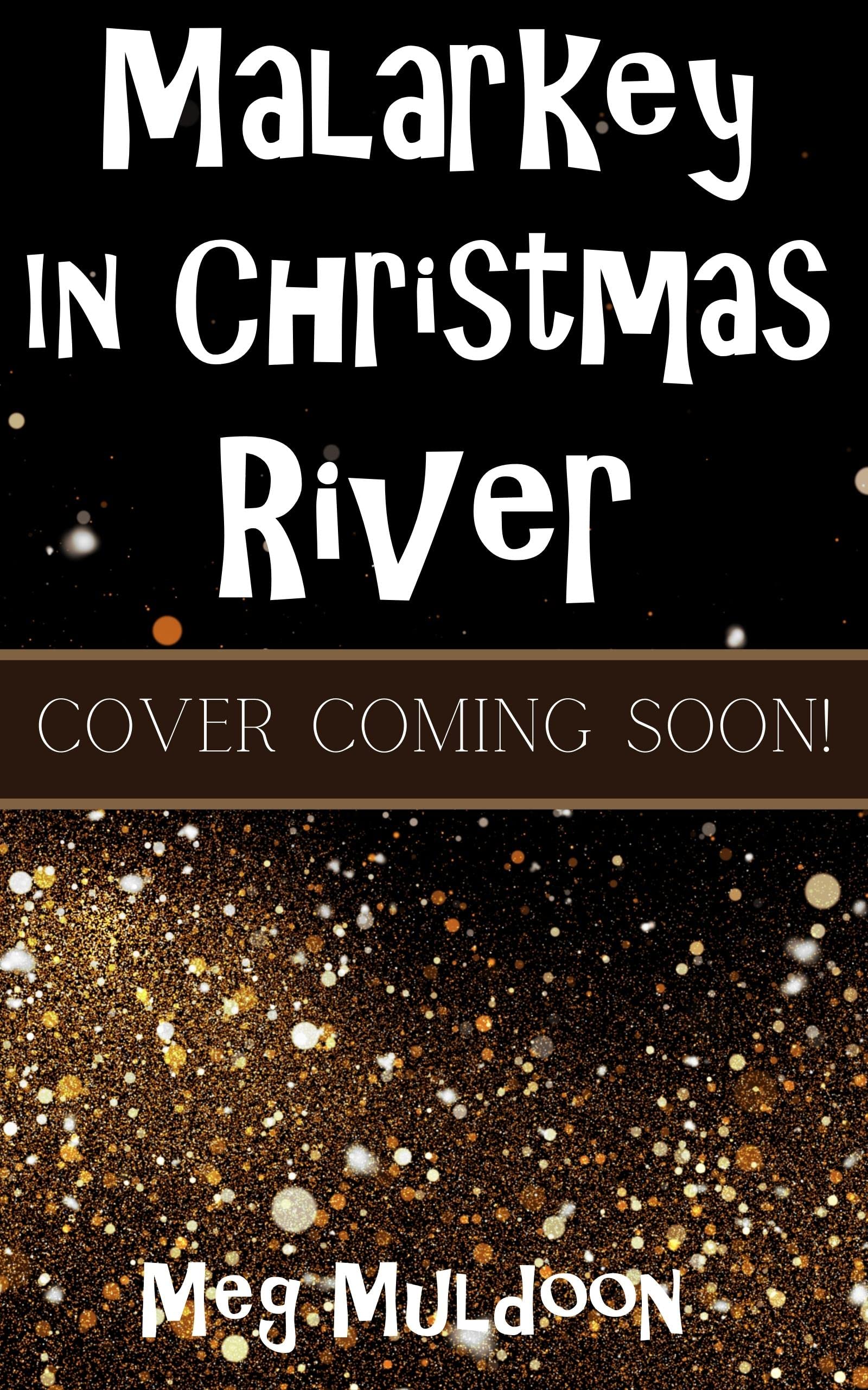 Malarkey in Christmas River: A Christmas Cozy Mystery by Meg Muldoon ...