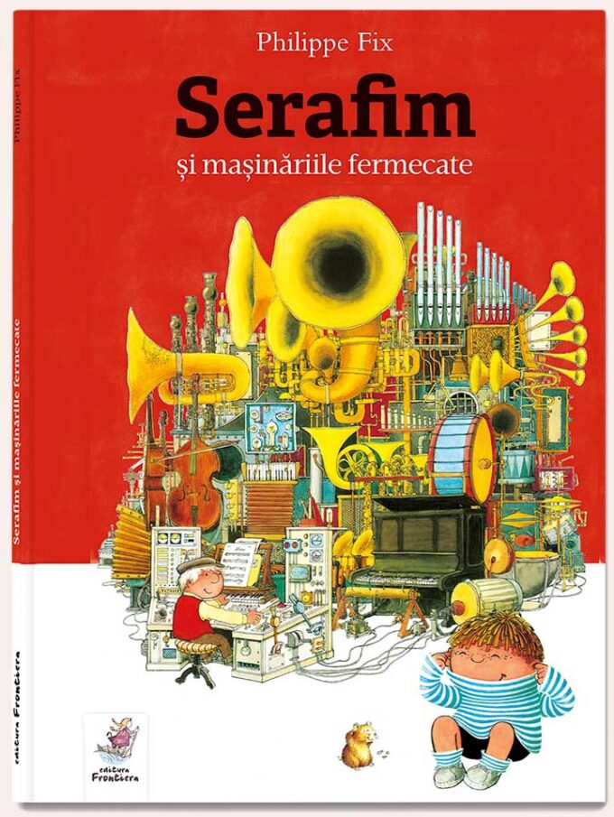 Serafim și mașinăriile fermecate by Philippe Fix | Goodreads