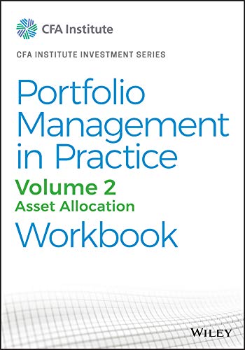 Portfolio Management in Practice, Volume 2: Asset Allocation Workbook ...