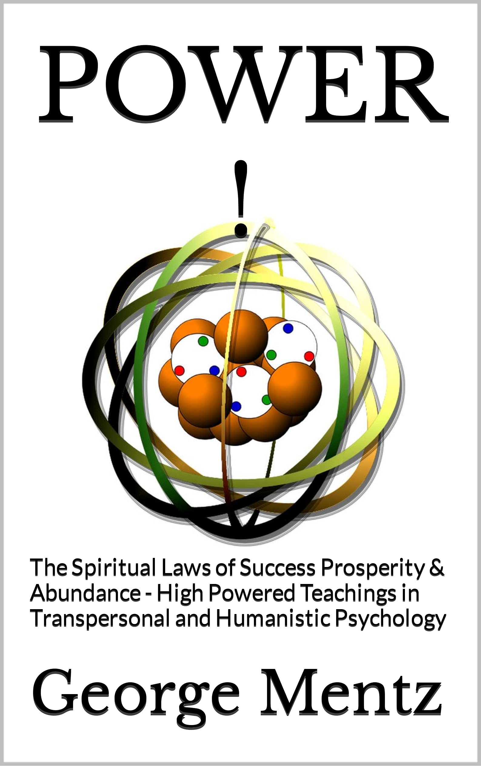 POWER ! : The Spiritual Laws of Success Prosperity & Abundance - High ...