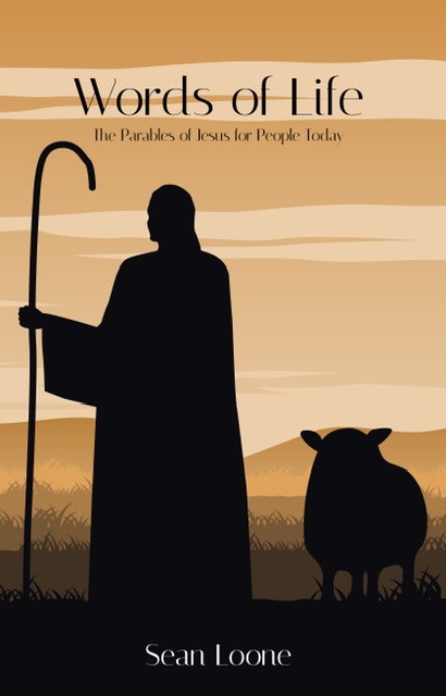 Words of Life - The Parables of Jesus for People Today by Sean Loone ...