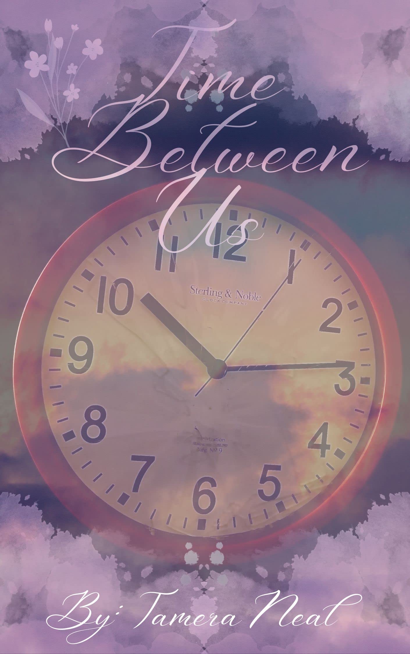 Time Between Us by Tamera Neal | Goodreads