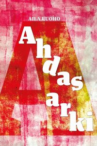 Ahdas arki by Aila Ruoho | Goodreads