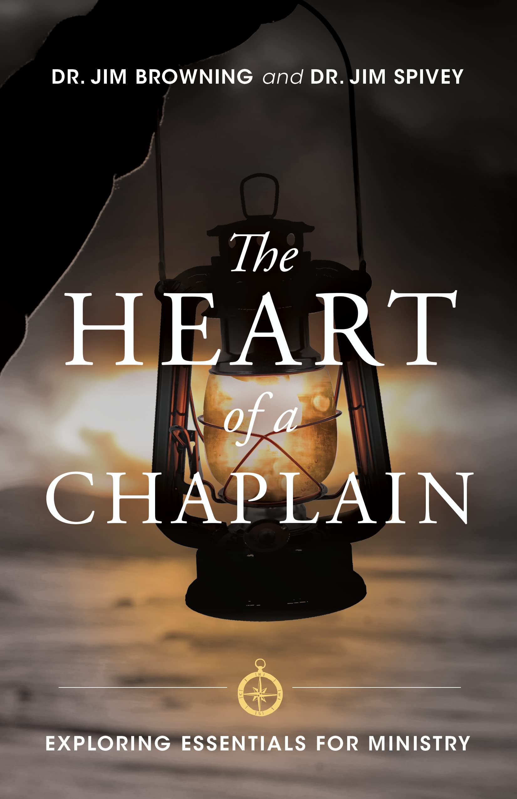 The Heart of a Chaplain: Exploring Essentials for Ministry by Jim ...