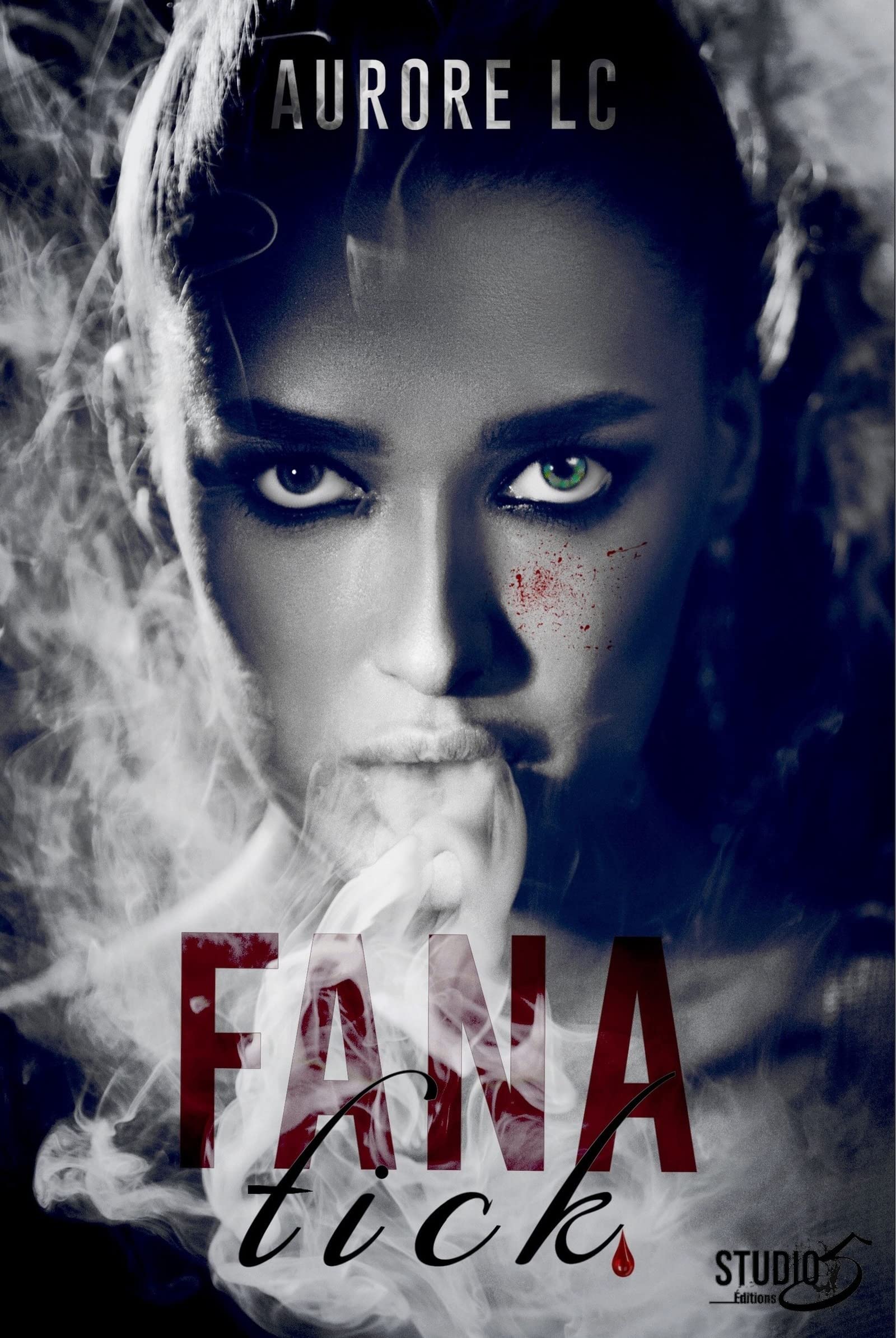 Fanatick (French Edition) by Aurore Lc | Goodreads