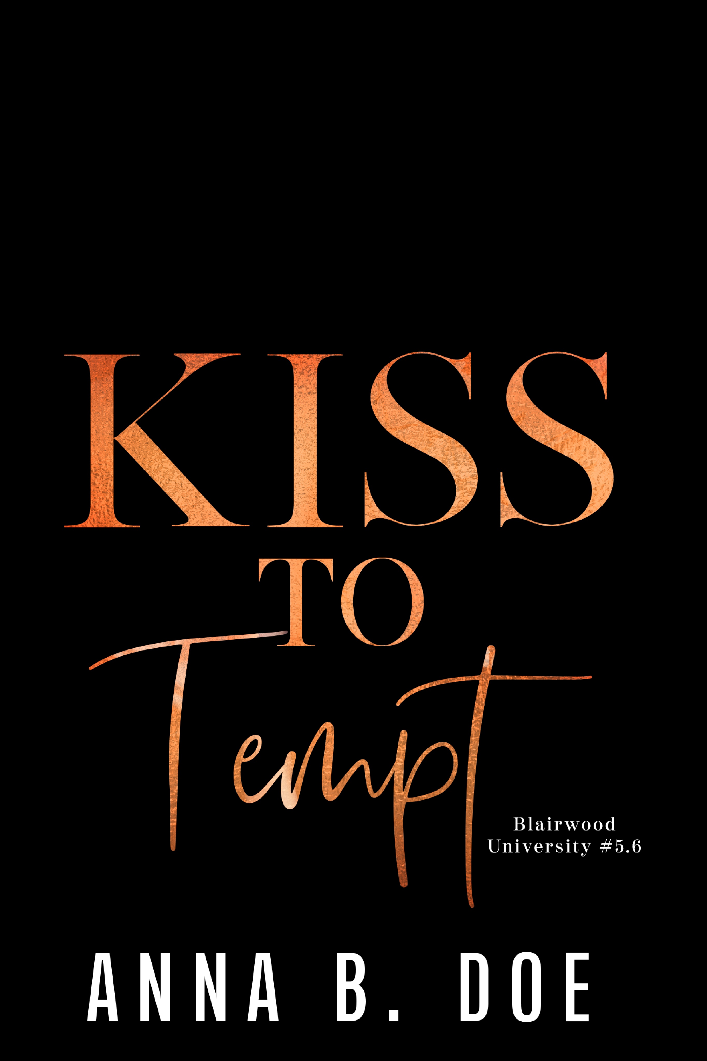 Kiss To Tempt (Blairwood University #5.6) by Anna B. Doe | Goodreads