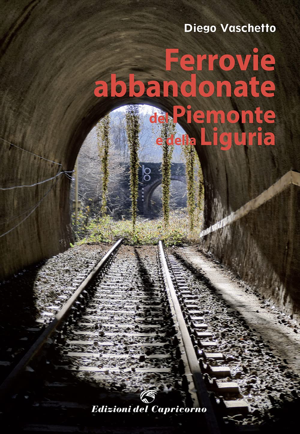 Ferrovie abbandonate del Piemonte e della Liguria by Diego Vaschetto ...