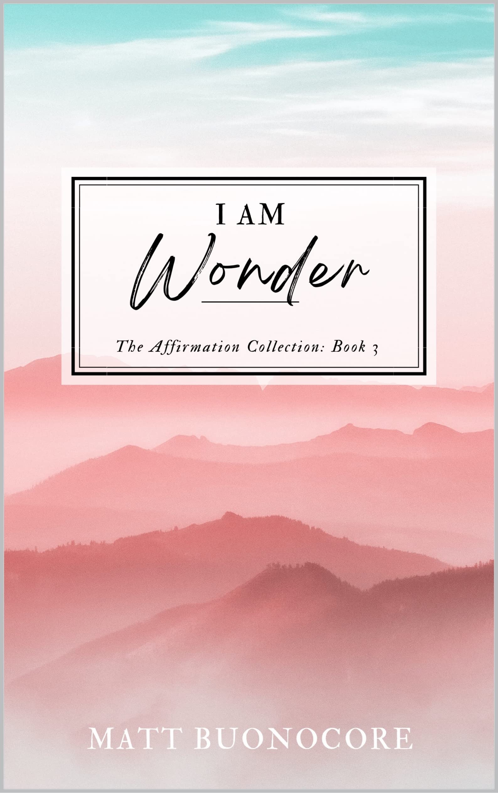 I Am Wonder: Spiritual Awakening Affirmations to Uplift the Soul by ...