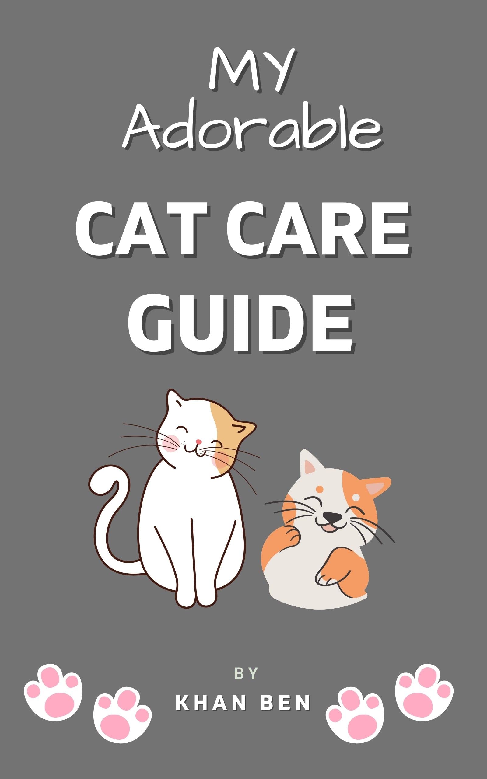 My Adorable Cat Care Guide: Cat care guide for beginner; Cat care guide ...