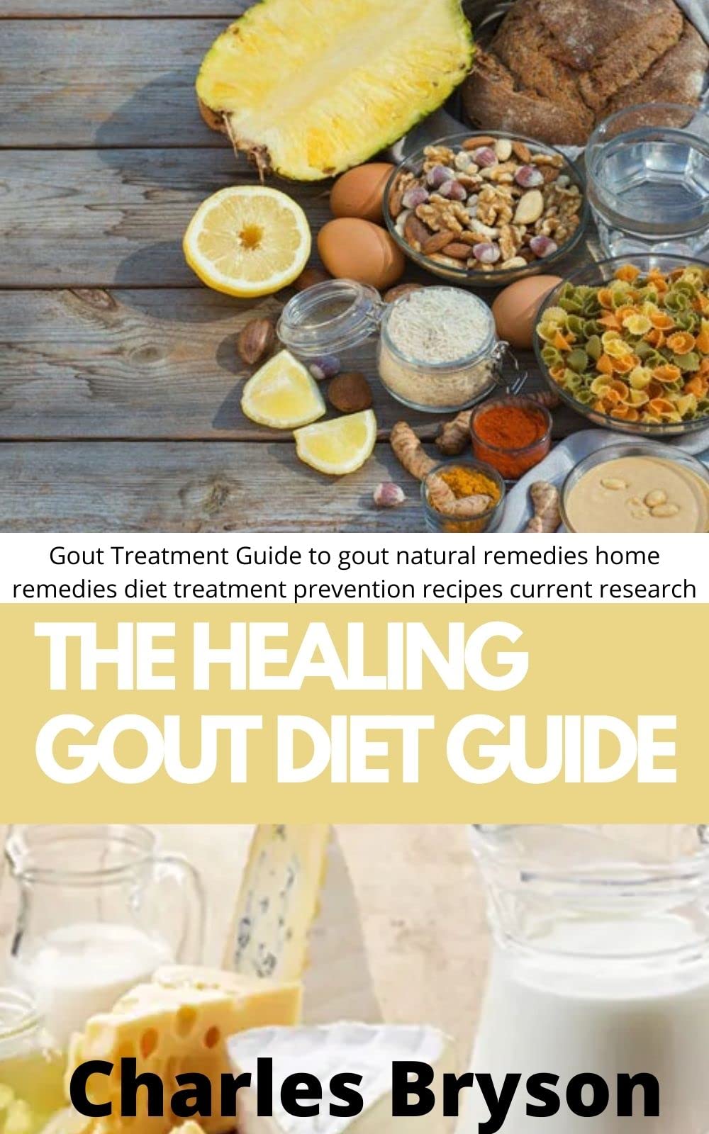 The Healing Gout Diet Guide : Gout Treatment Guide to gout natural ...