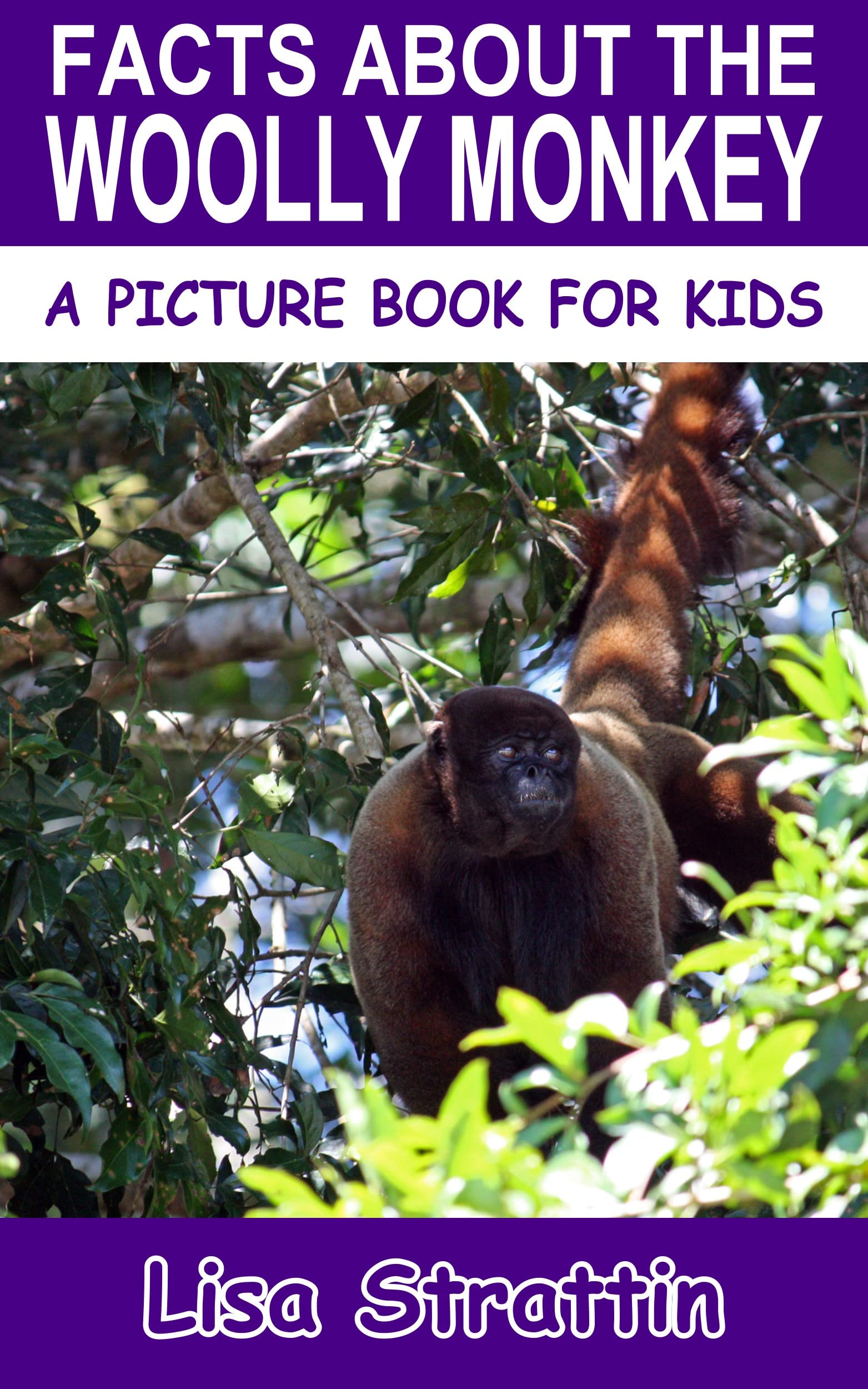 Facts About the Woolly Monkey by Lisa Strattin | Goodreads