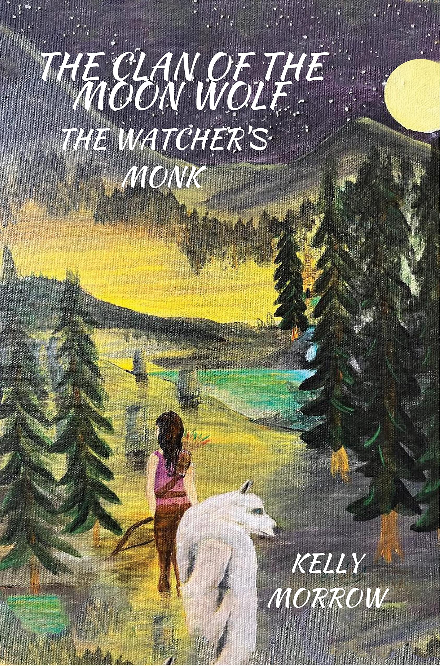 THE CLAN OF THE MOON WOLF: THE WATCHER’S MONK by Kelly Morrow | Goodreads