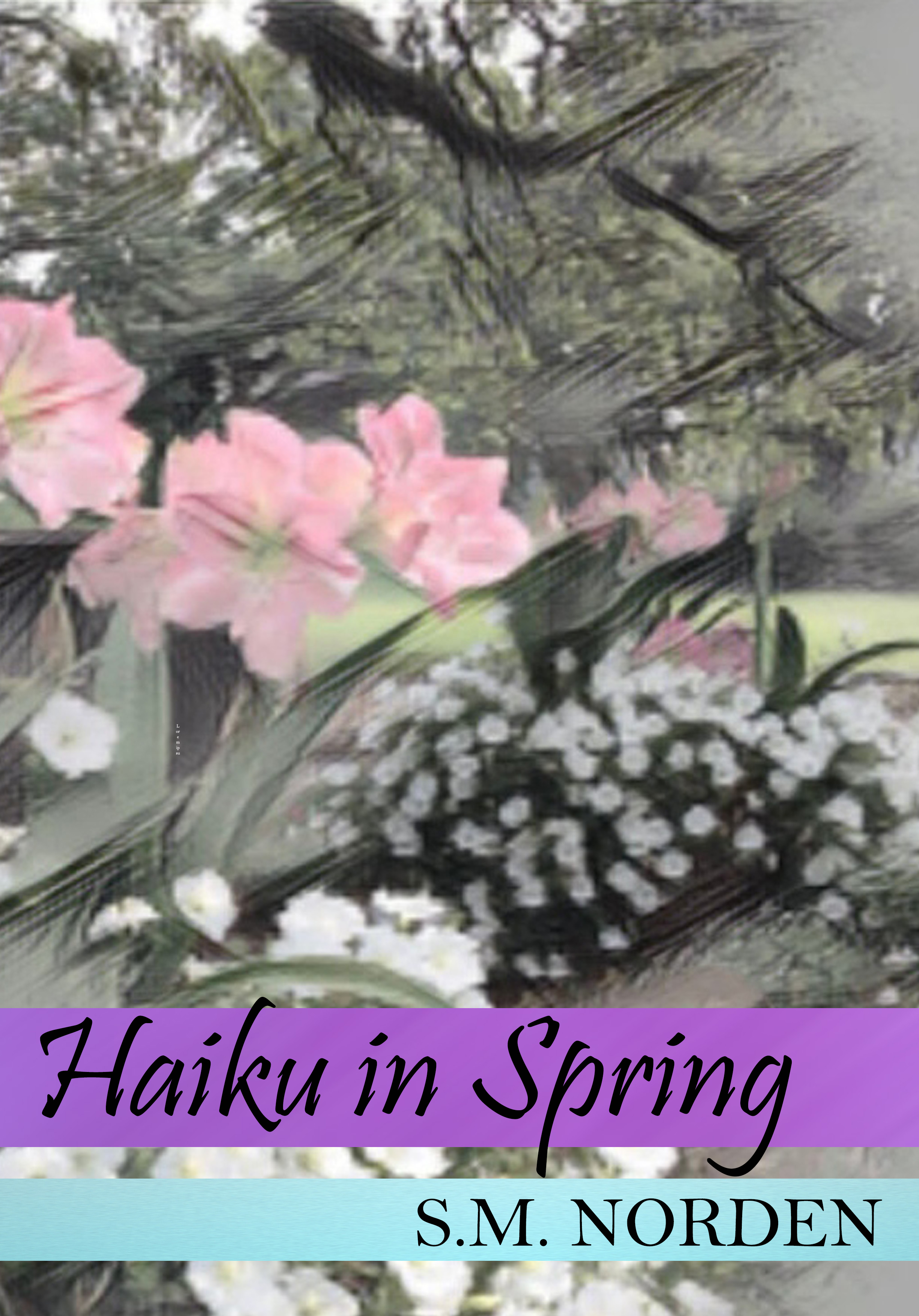 Haiku in Spring by S.M. Norden | Goodreads