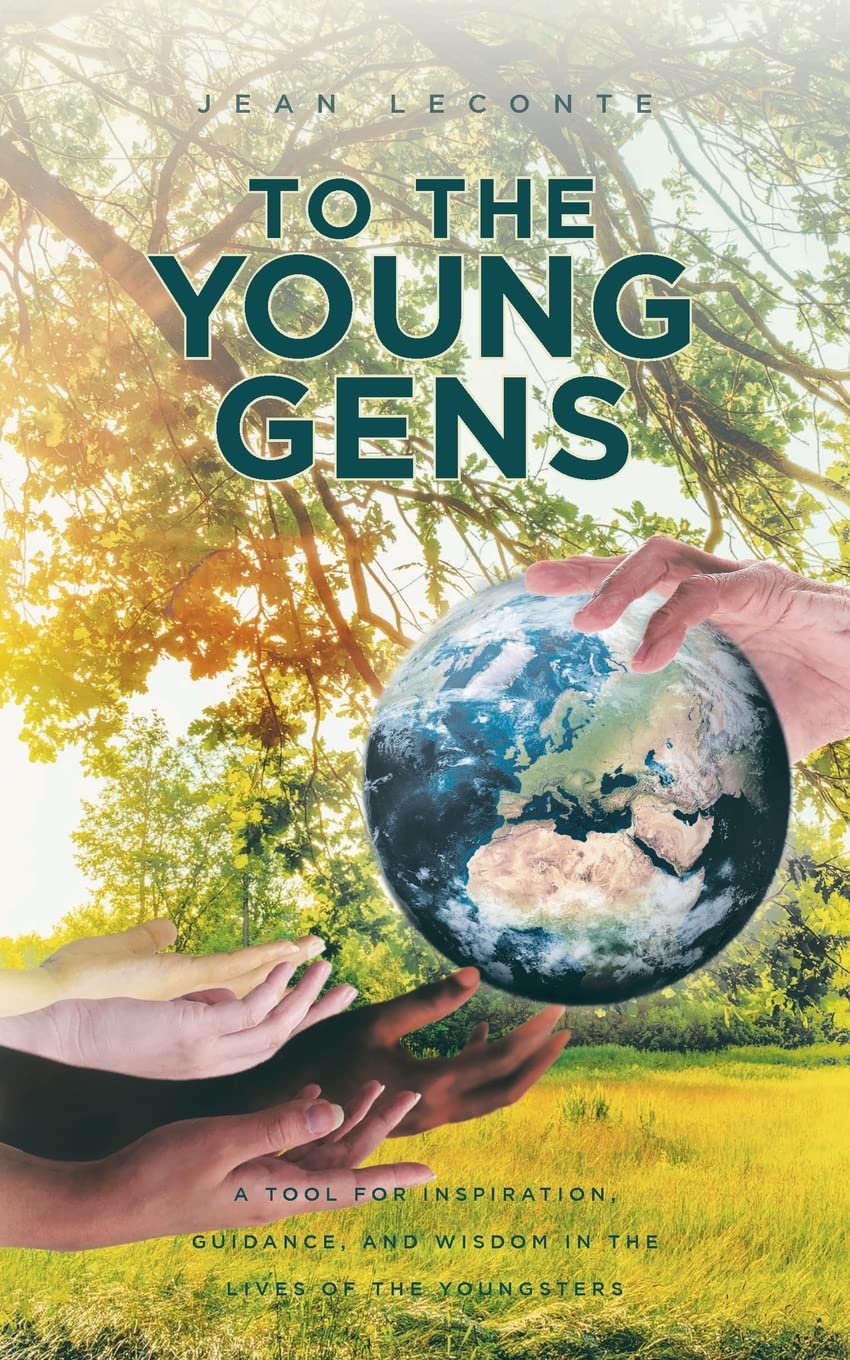 To The Young Gens: A Tool for Inspiration, Guidance, and Wisdom in the ...