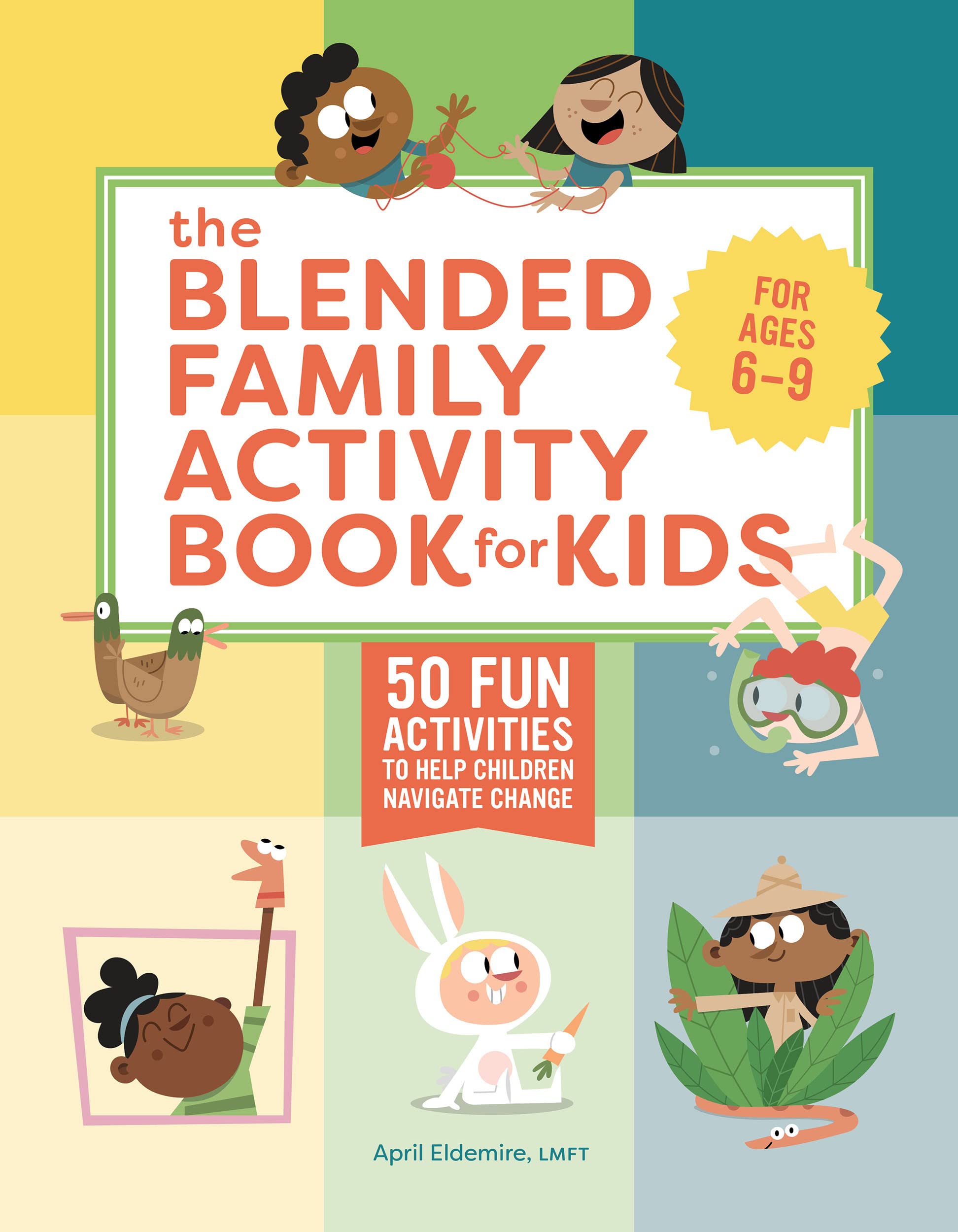 The Blended Family Activity Book for Kids: 50 Fun Activities to Help ...