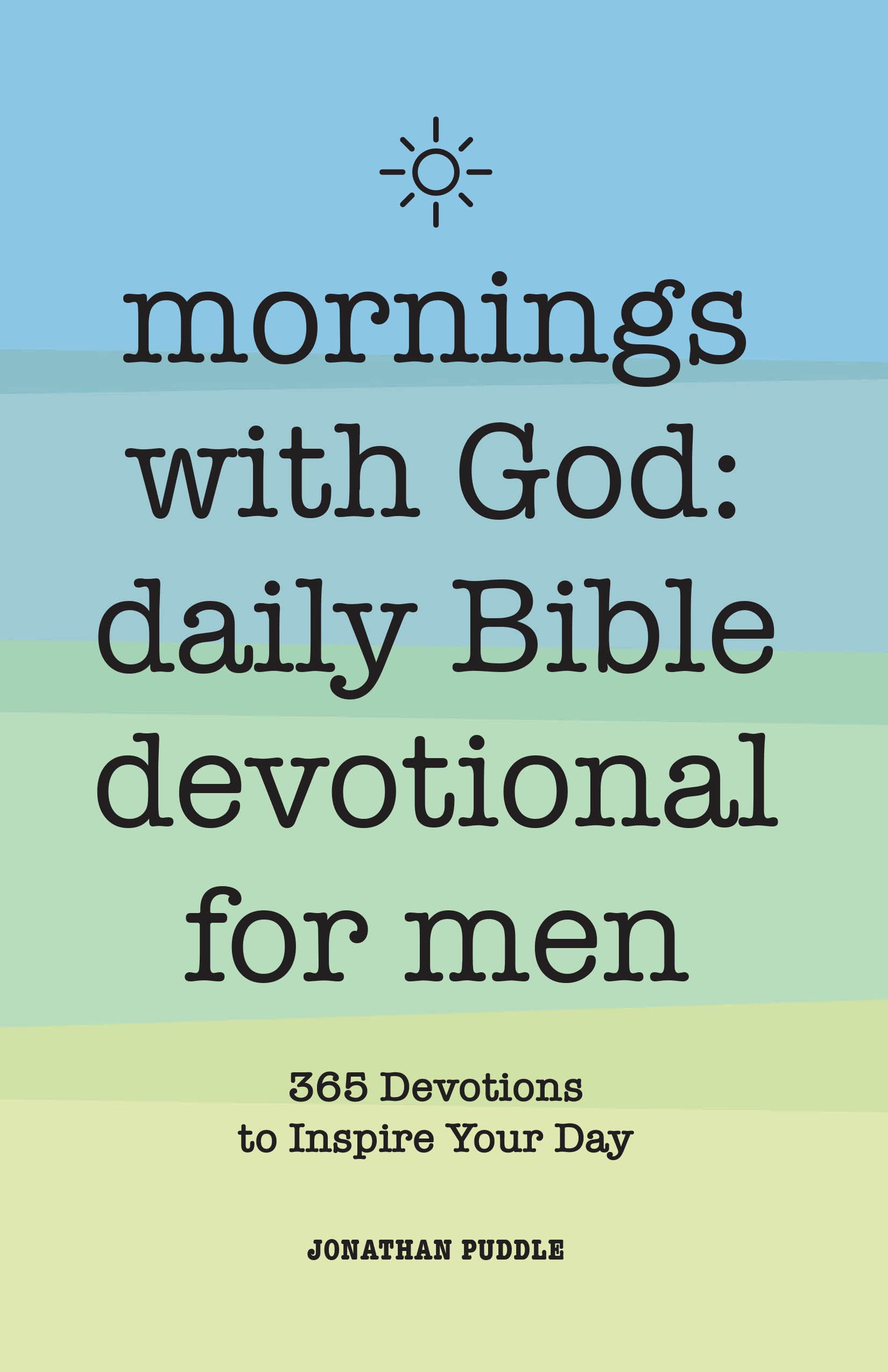 Mornings With God: Daily Bible Devotional for Men: 365 Devotions to ...