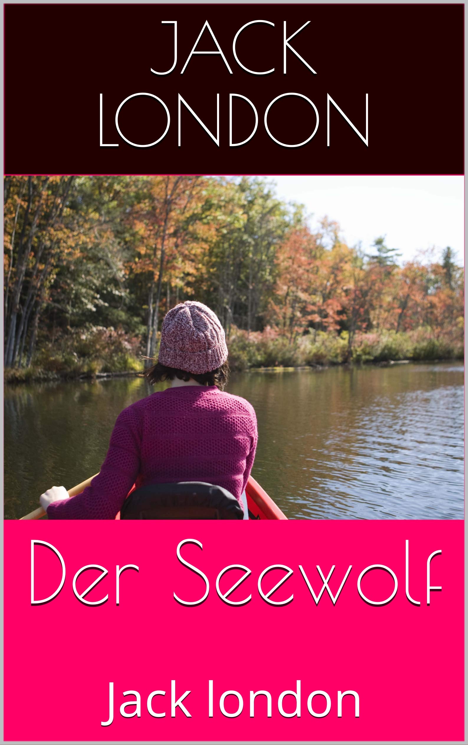 Der Seewolf: Jack london (German Edition) by Jack London | Goodreads