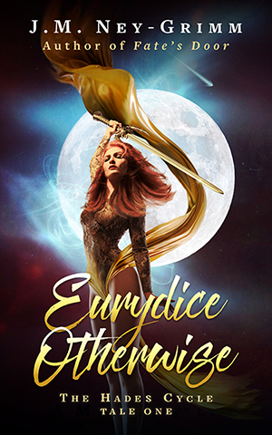 Eurydice Otherwise (The Hades Cycle #1) by J.M. Ney-Grimm | Goodreads