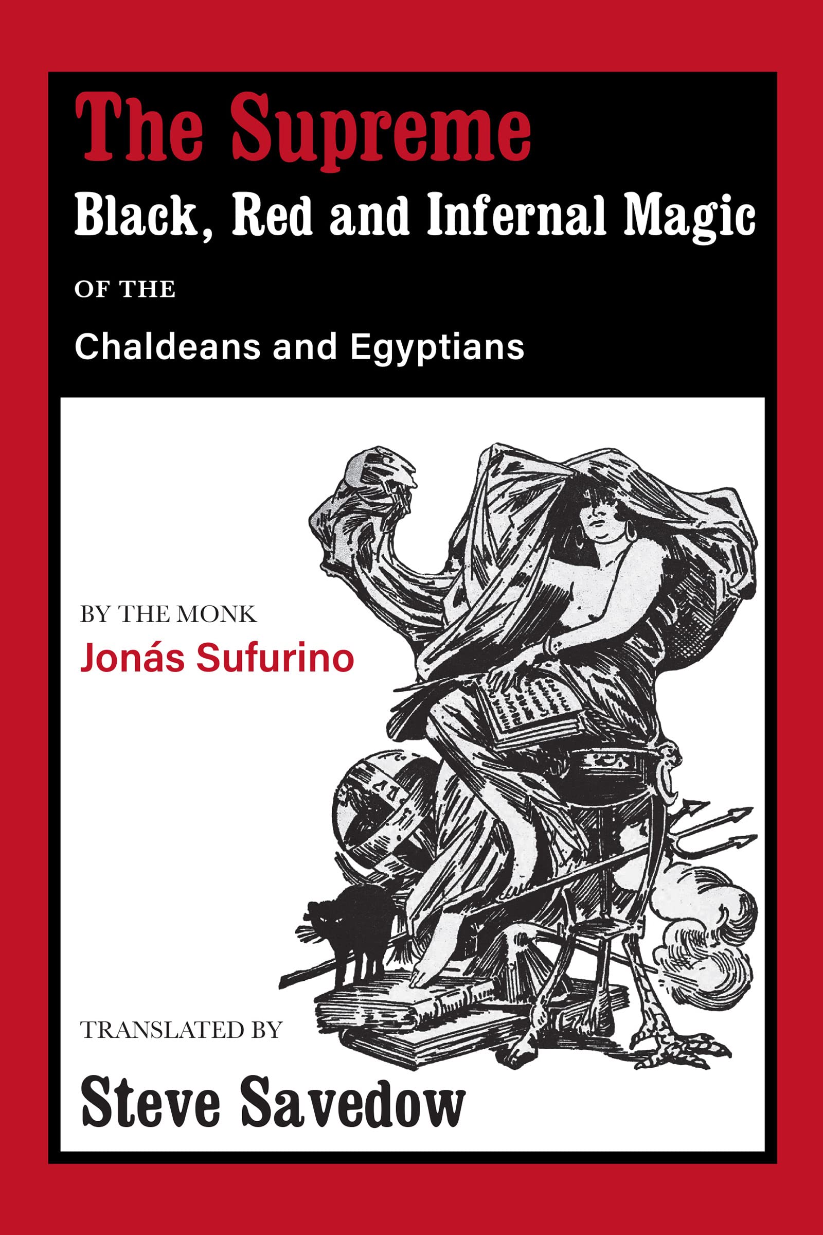The Supreme Black, Red and Infernal Magic of the Chaldeans and ...