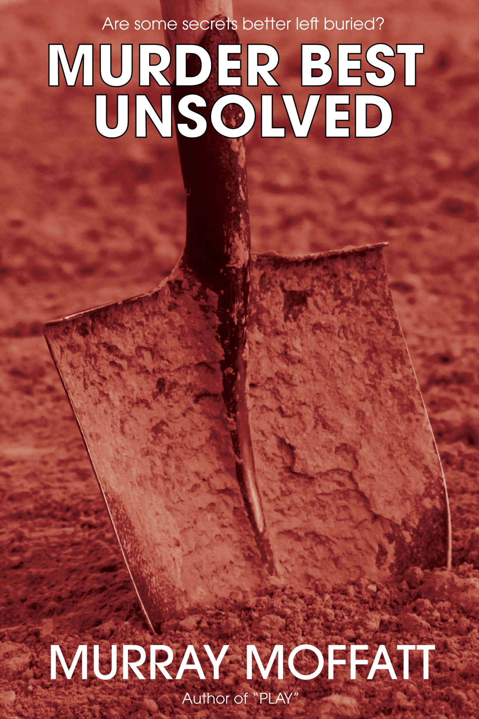 Murder Best Unsolved by Murray Moffatt | Goodreads