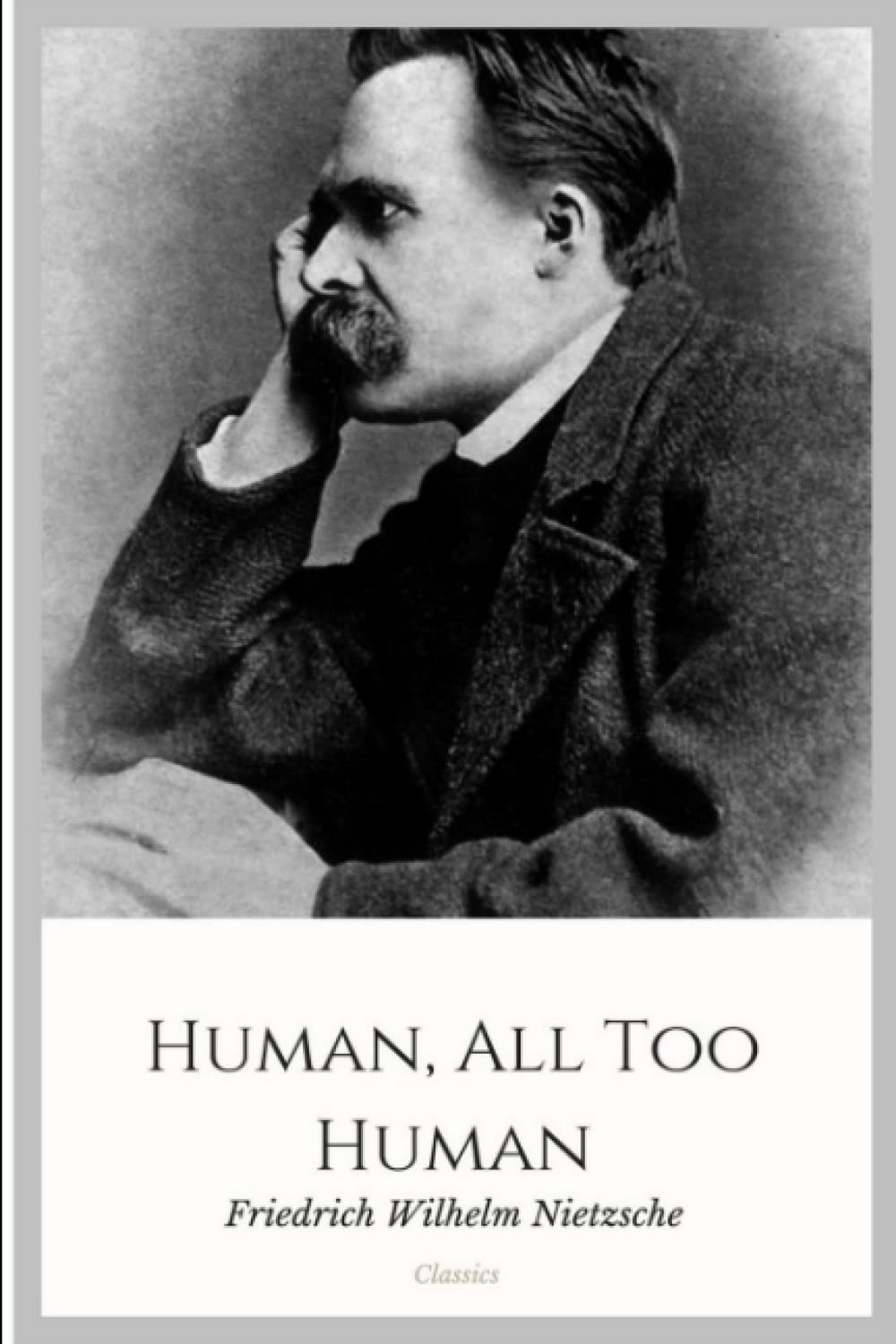 Human, All Too Human by Friedrich Nietzsche | Goodreads