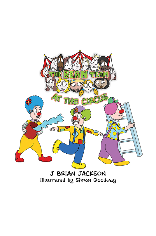 The Bean Team at the Circus by J Brian Jackson | Goodreads