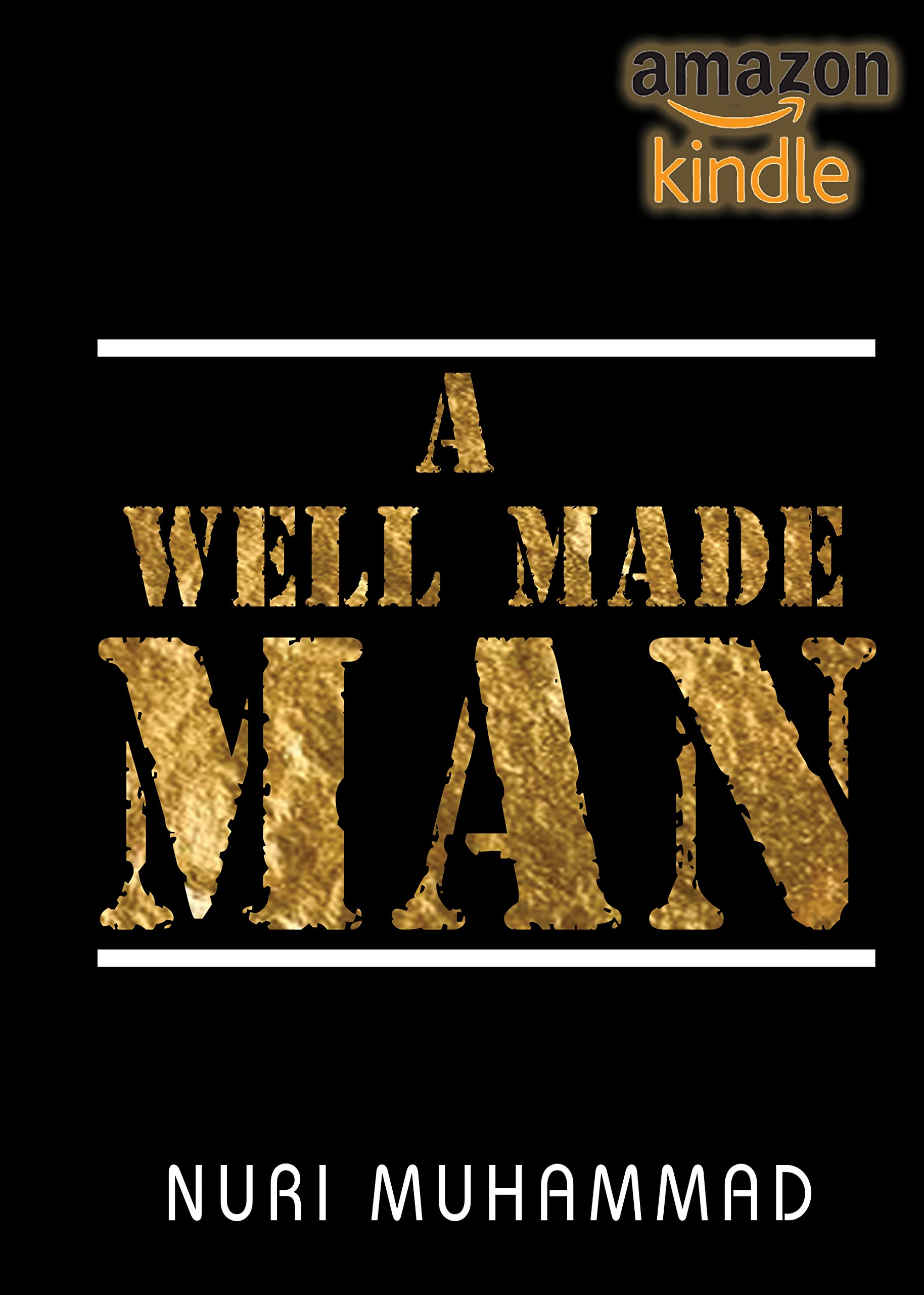 A Well Made Man by Nuri Muhammad | Goodreads