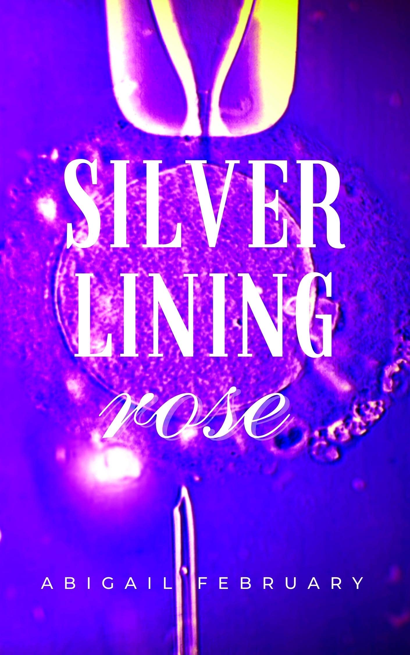 Silver Lining rose: A women's fertility battle, loss of father and then ...