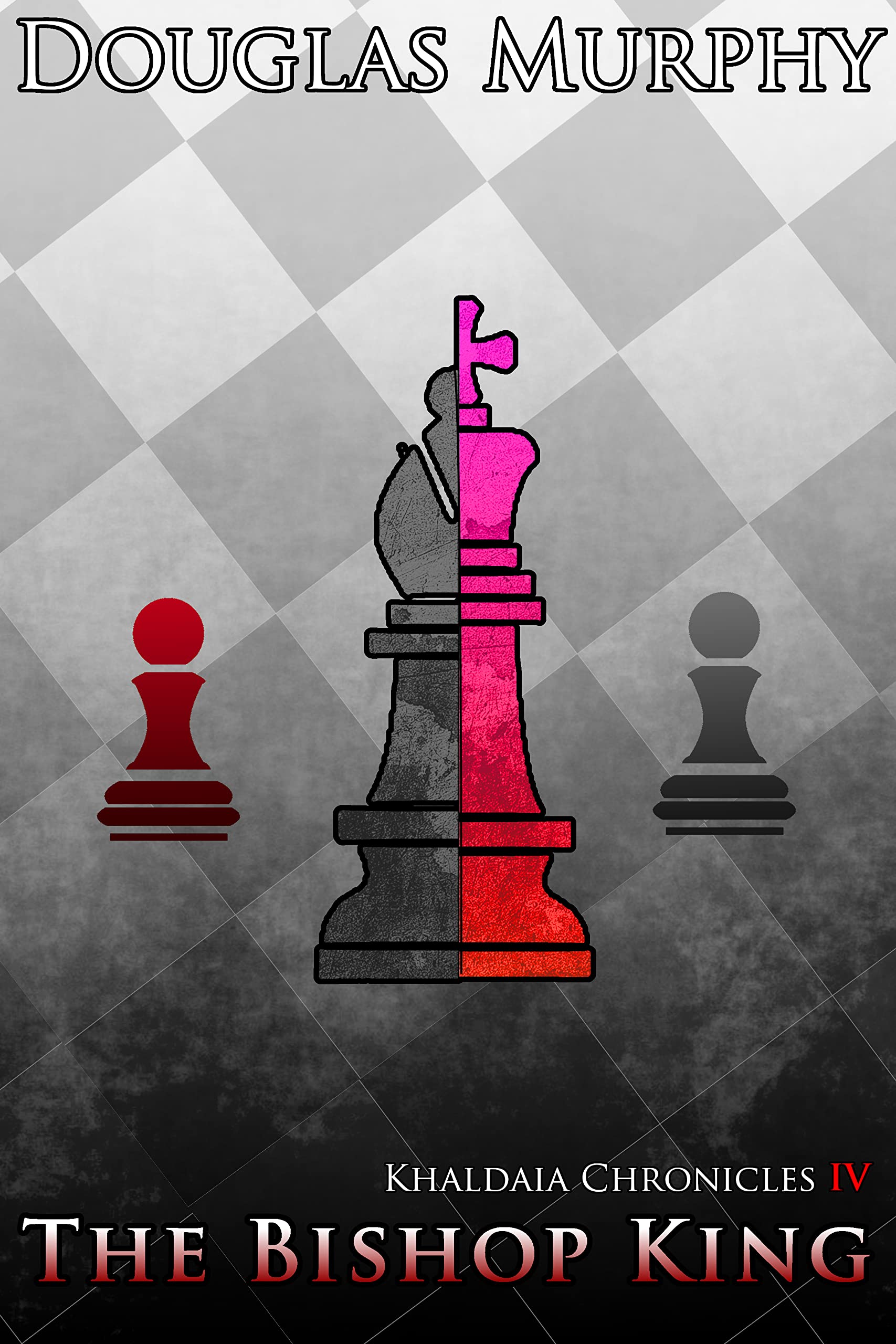 The Bishop King (Khaldaia Chronicles Book 4) by Douglas Murphy | Goodreads