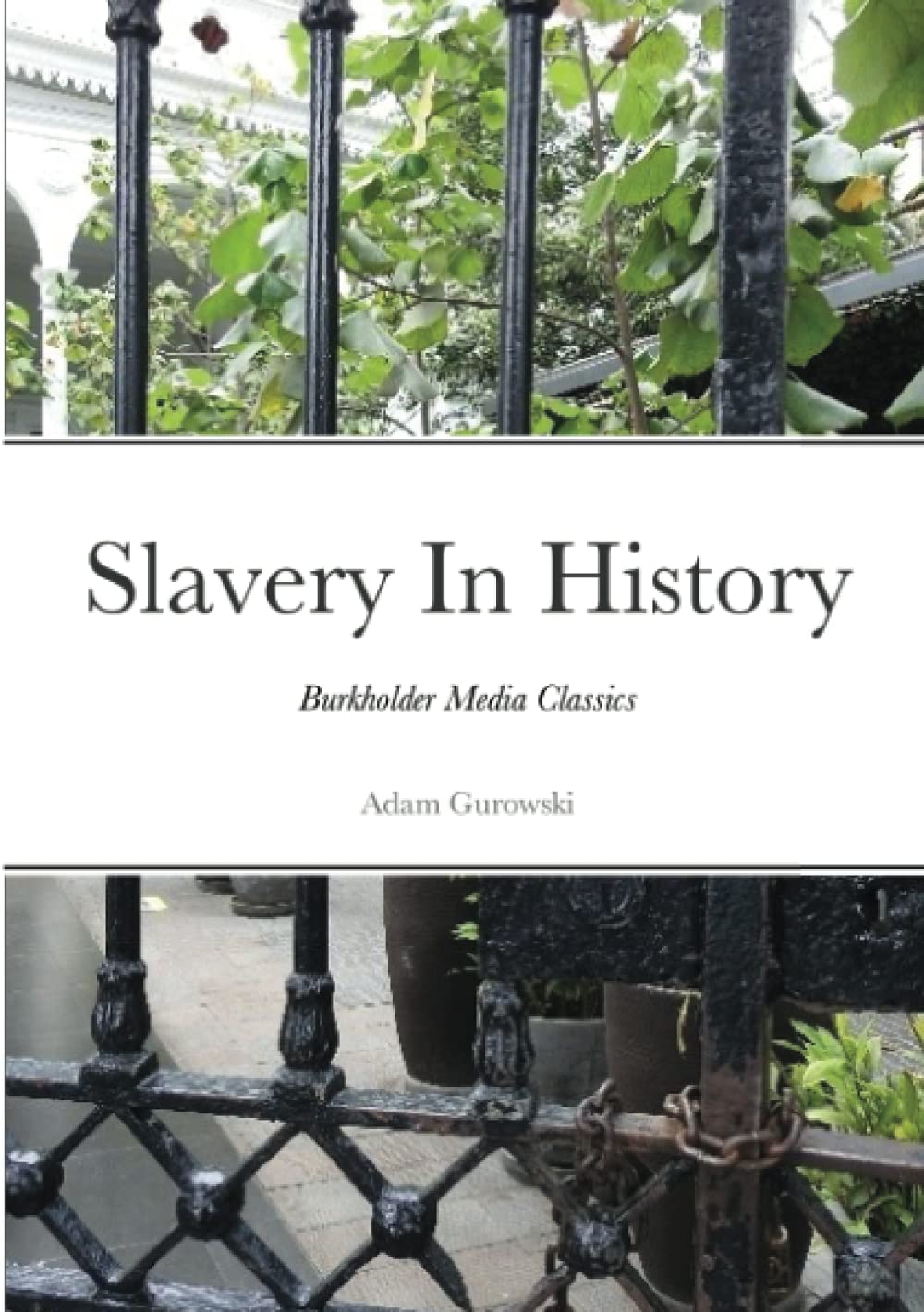 Slavery In History: Burkholder Media Classics by Adam G. de Gurowski ...