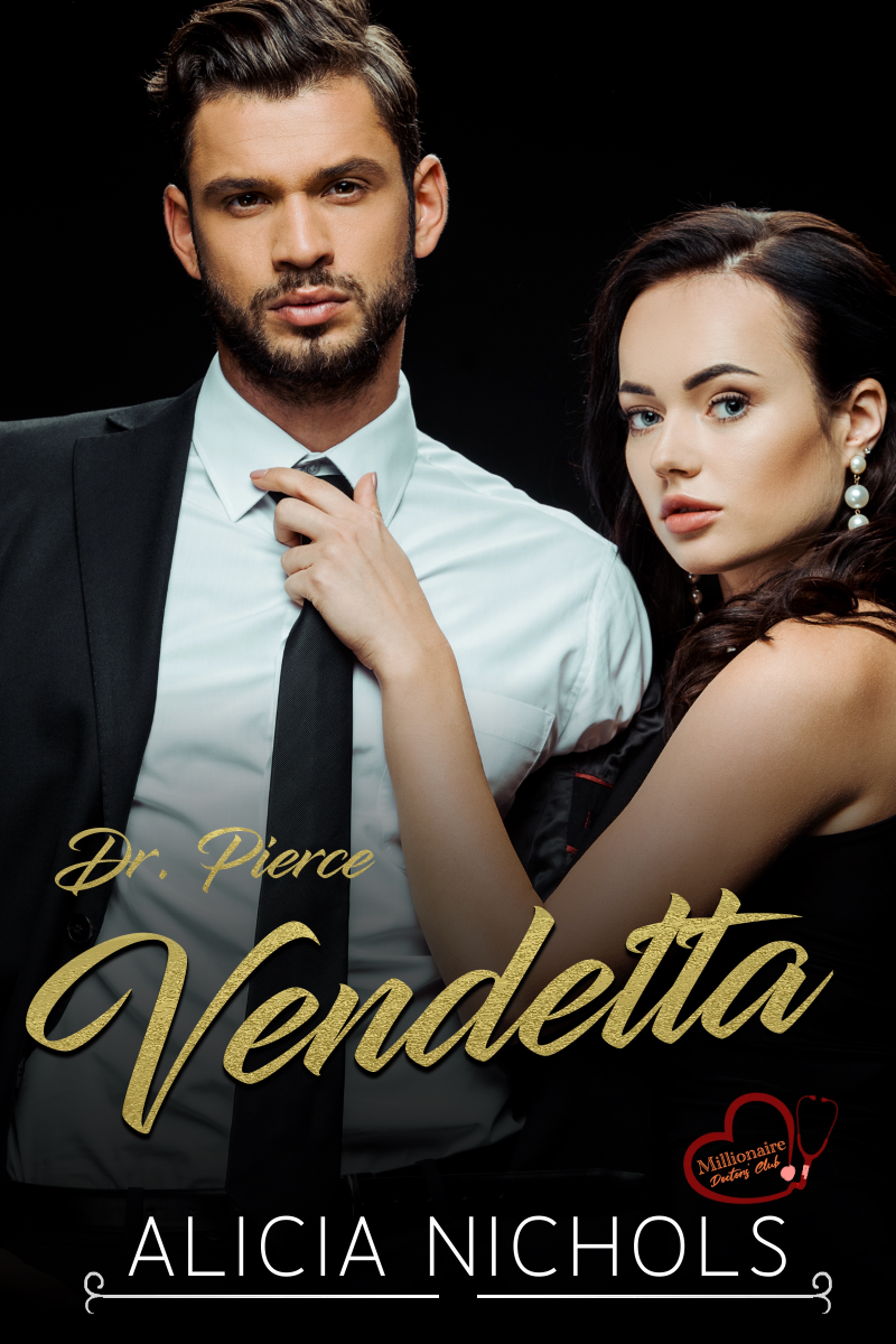 Vendetta (Dr. Pierce #4; Millionaire Doctors’ Club) by Alicia Nichols ...
