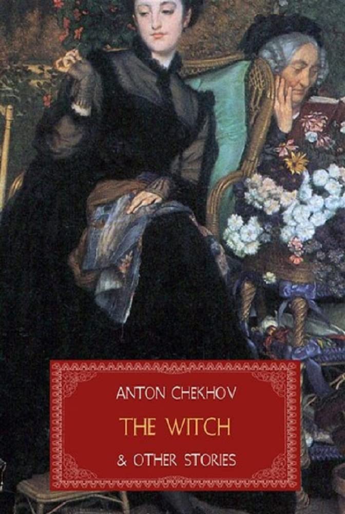 The Witch and Other Stories: Anton Chekhov (Classics, Short Stories ...