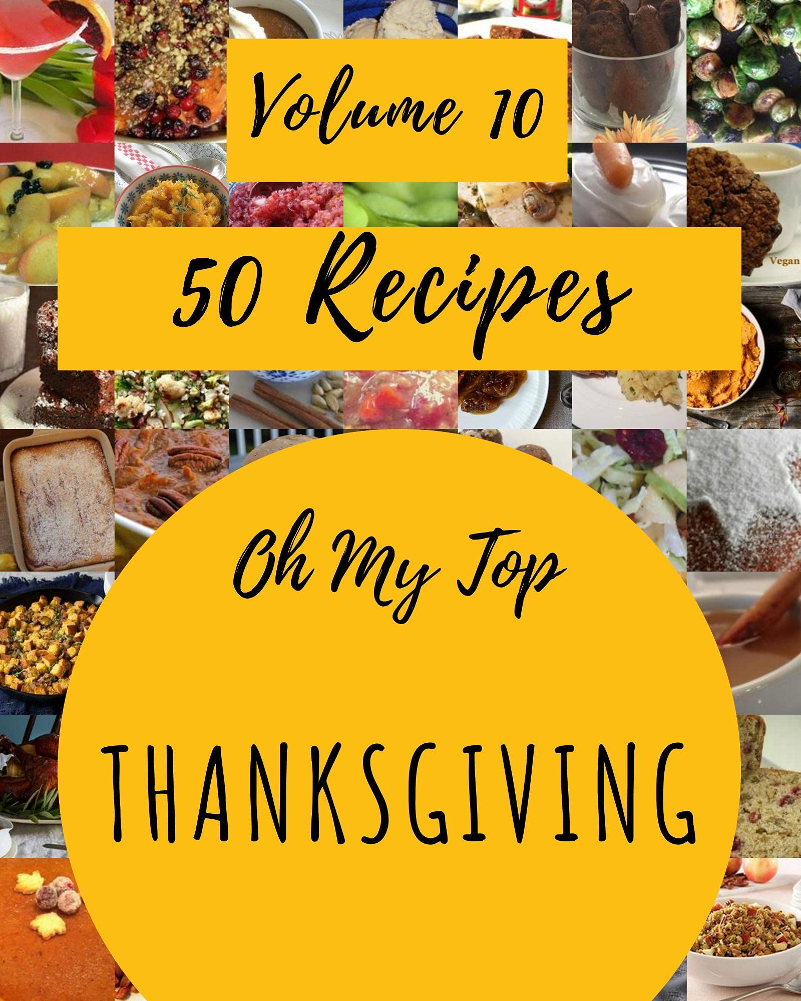 Oh My Top 50 Thanksgiving Recipes Volume 10: Enjoy Everyday With ...