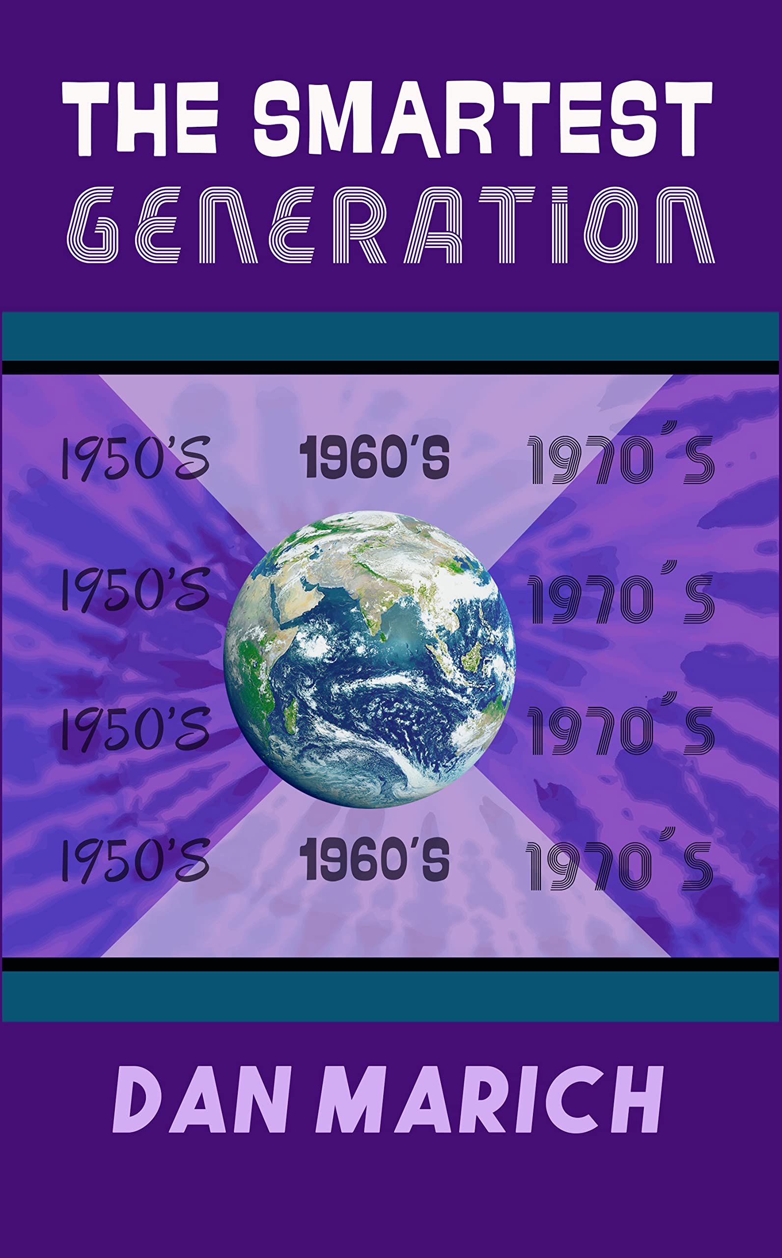 The Smartest Generation by Dan Marich | Goodreads